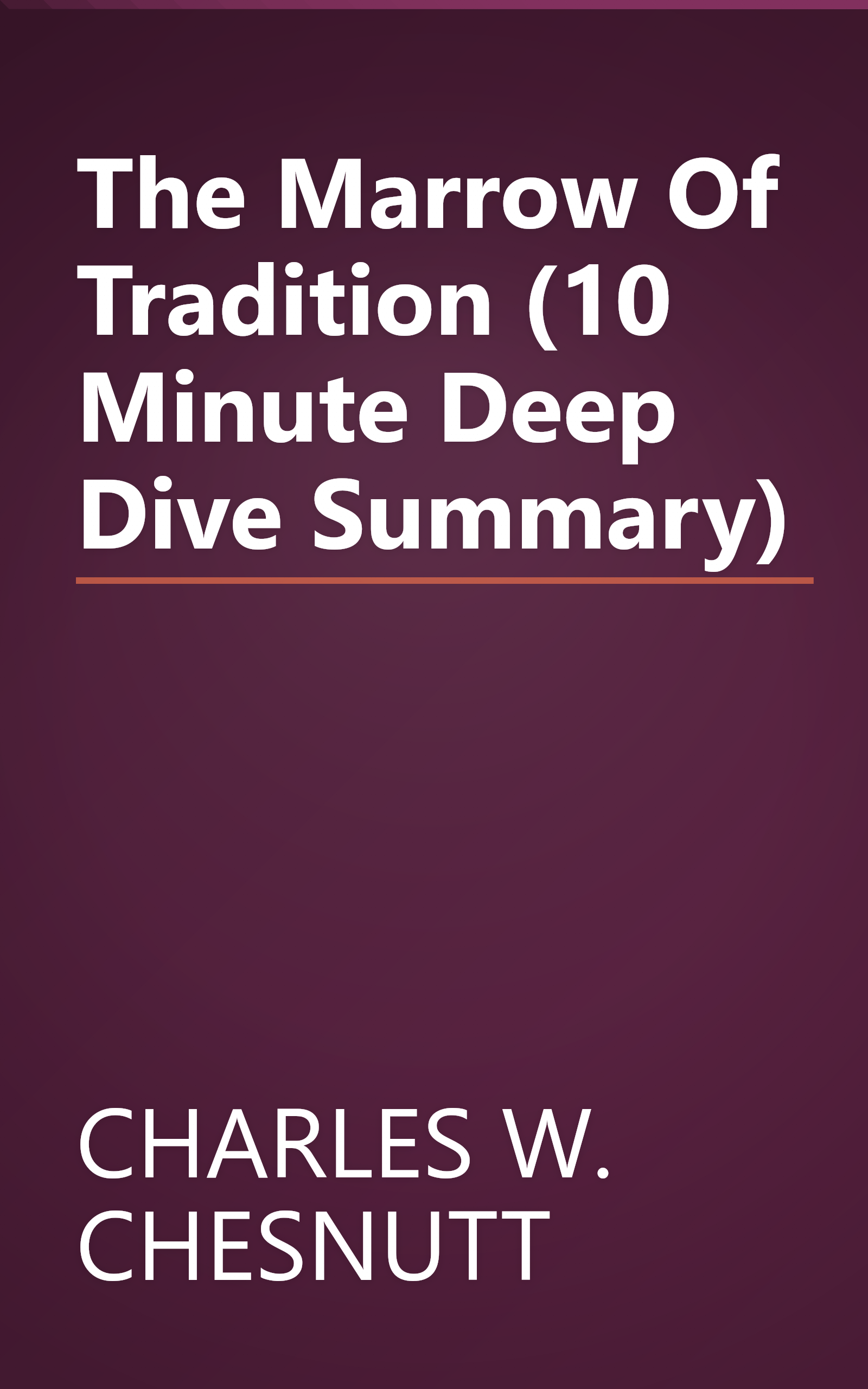 The Marrow Of Tradition (10 Minute   Deep Dive Summary) book cover
