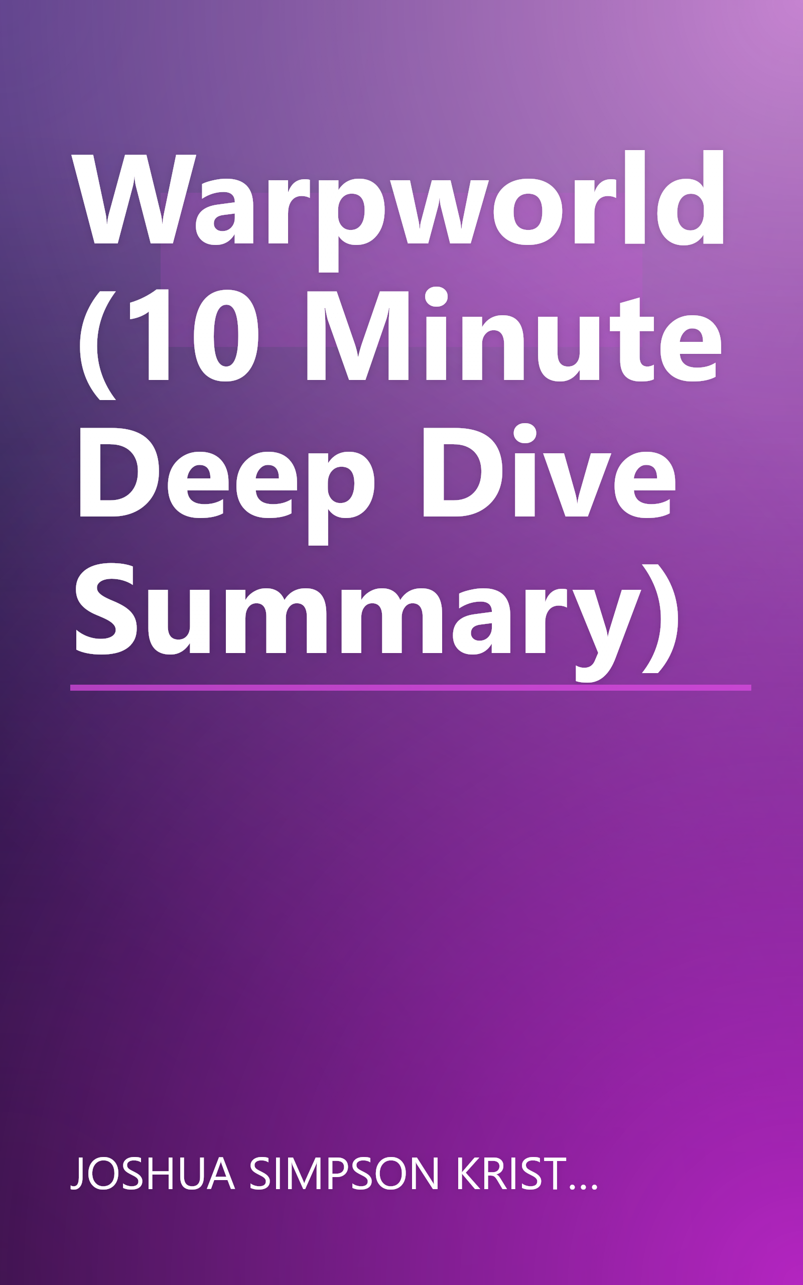 Warpworld (10 Minute   Deep Dive Summary) book cover