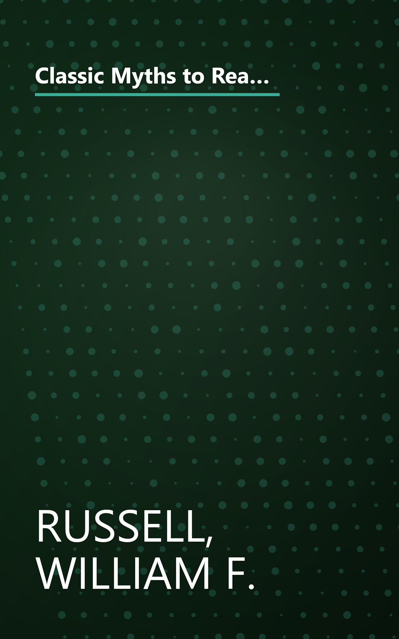 Classic Myths to Read Aloud: The Great Stories of Greek and Roman Mythology, Specially Arranged for Children Five and Up by an Educational Expert book cover