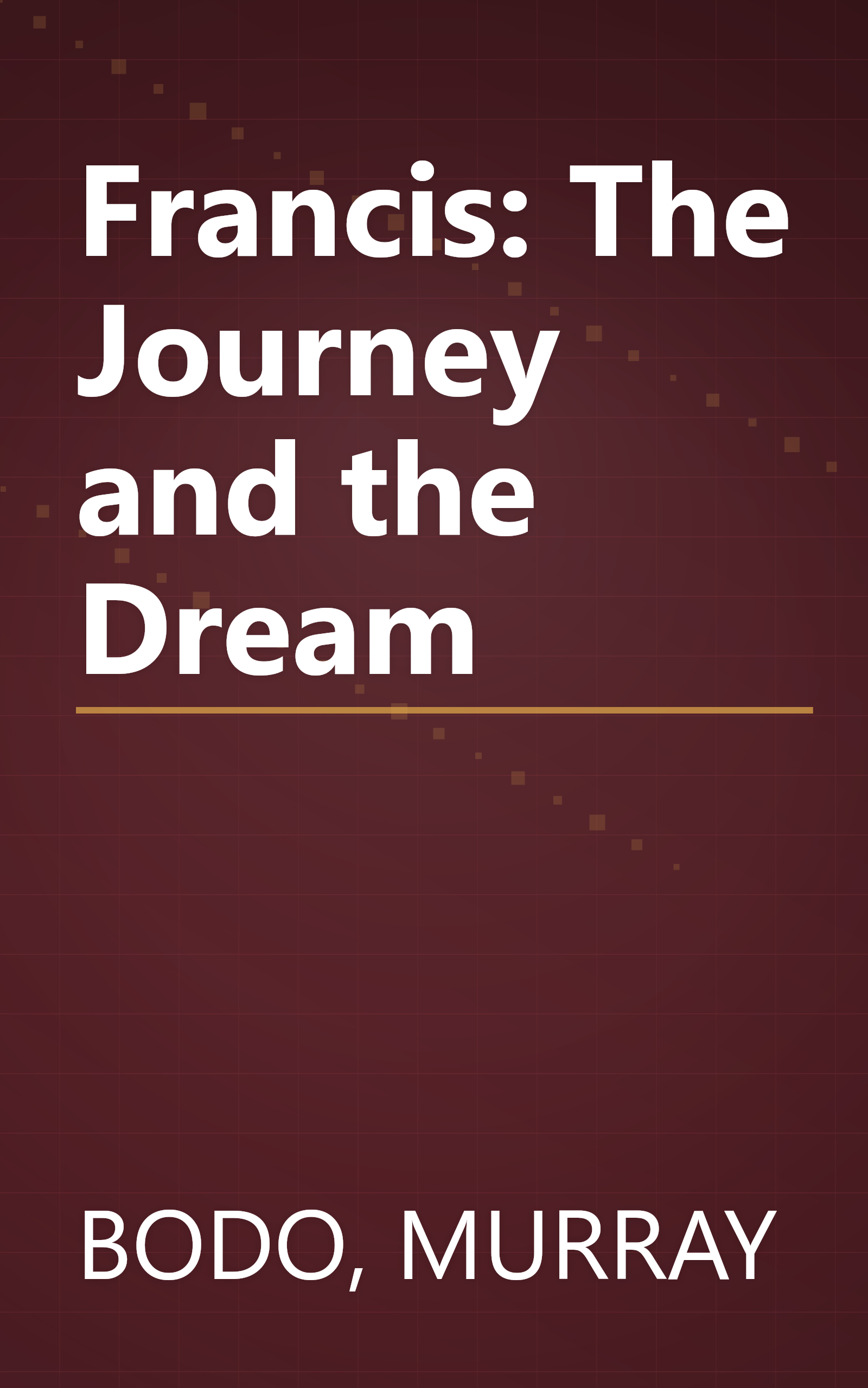 Francis: The Journey and the Dream book cover