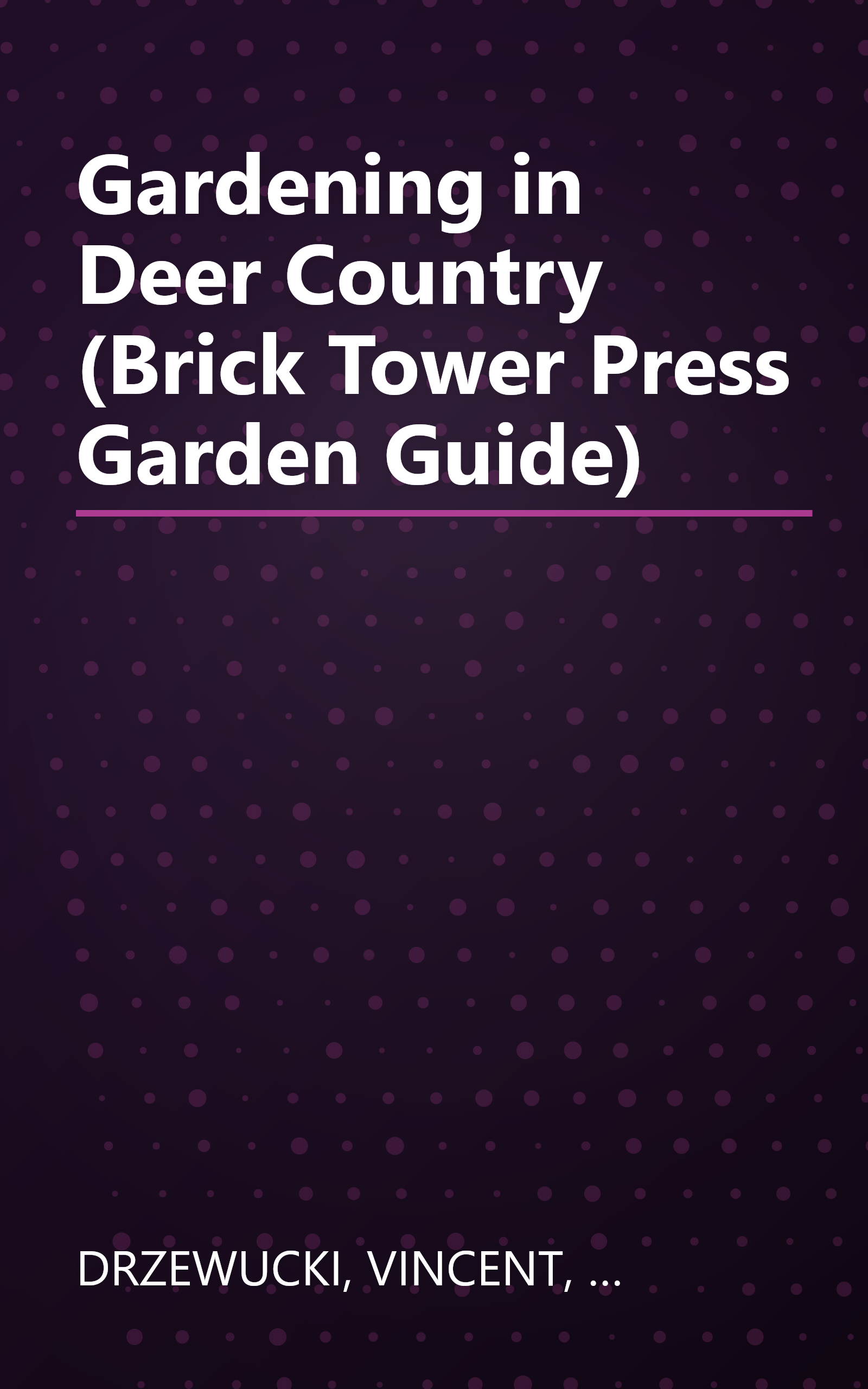 Gardening in Deer Country (Brick Tower Press Garden Guide) book cover