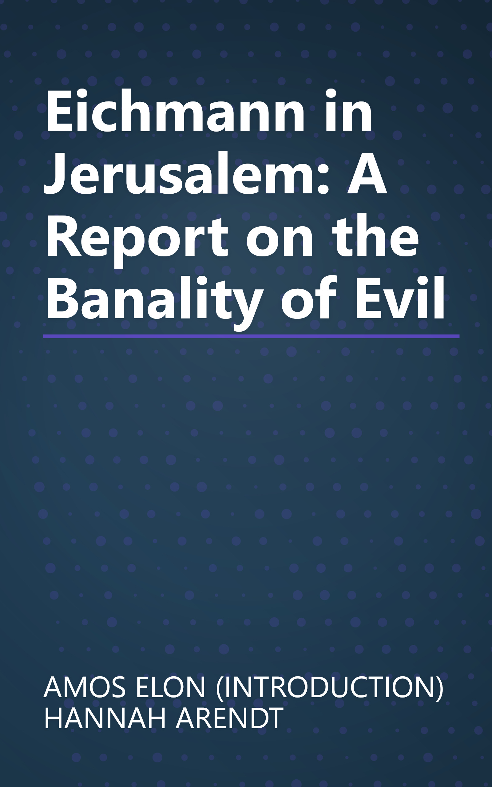 Eichmann in Jerusalem: A Report on the Banality of Evil book cover