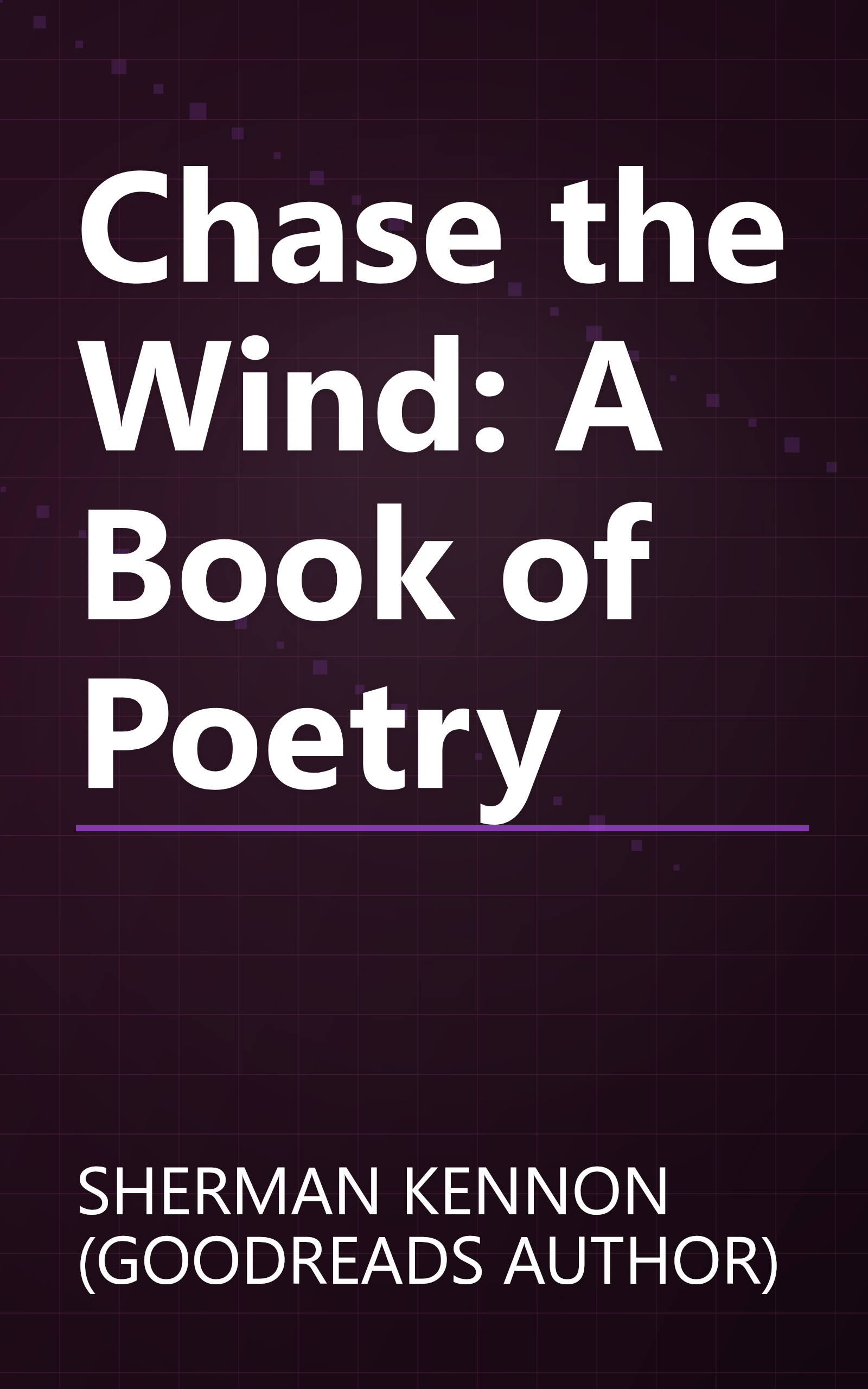 Chase the Wind: A Book of Poetry book cover