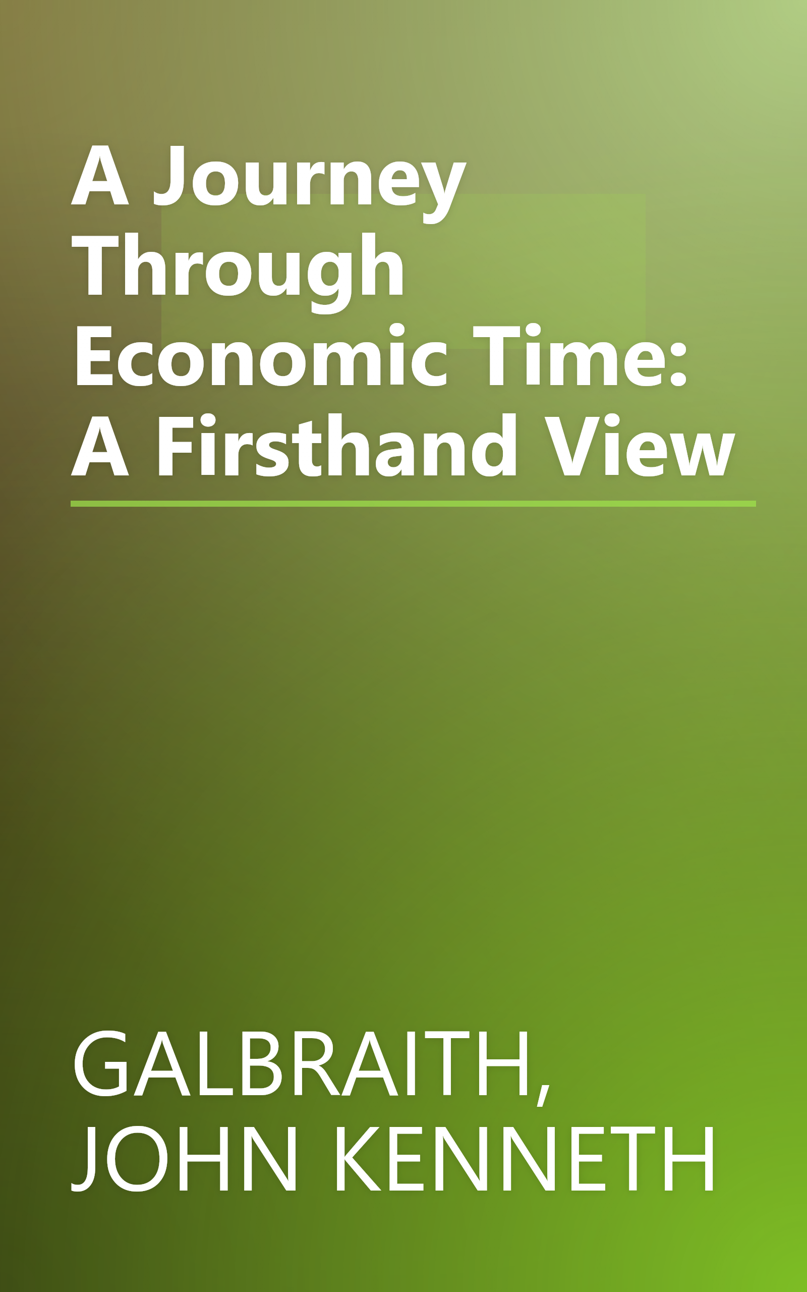A Journey Through Economic Time: A Firsthand View book cover