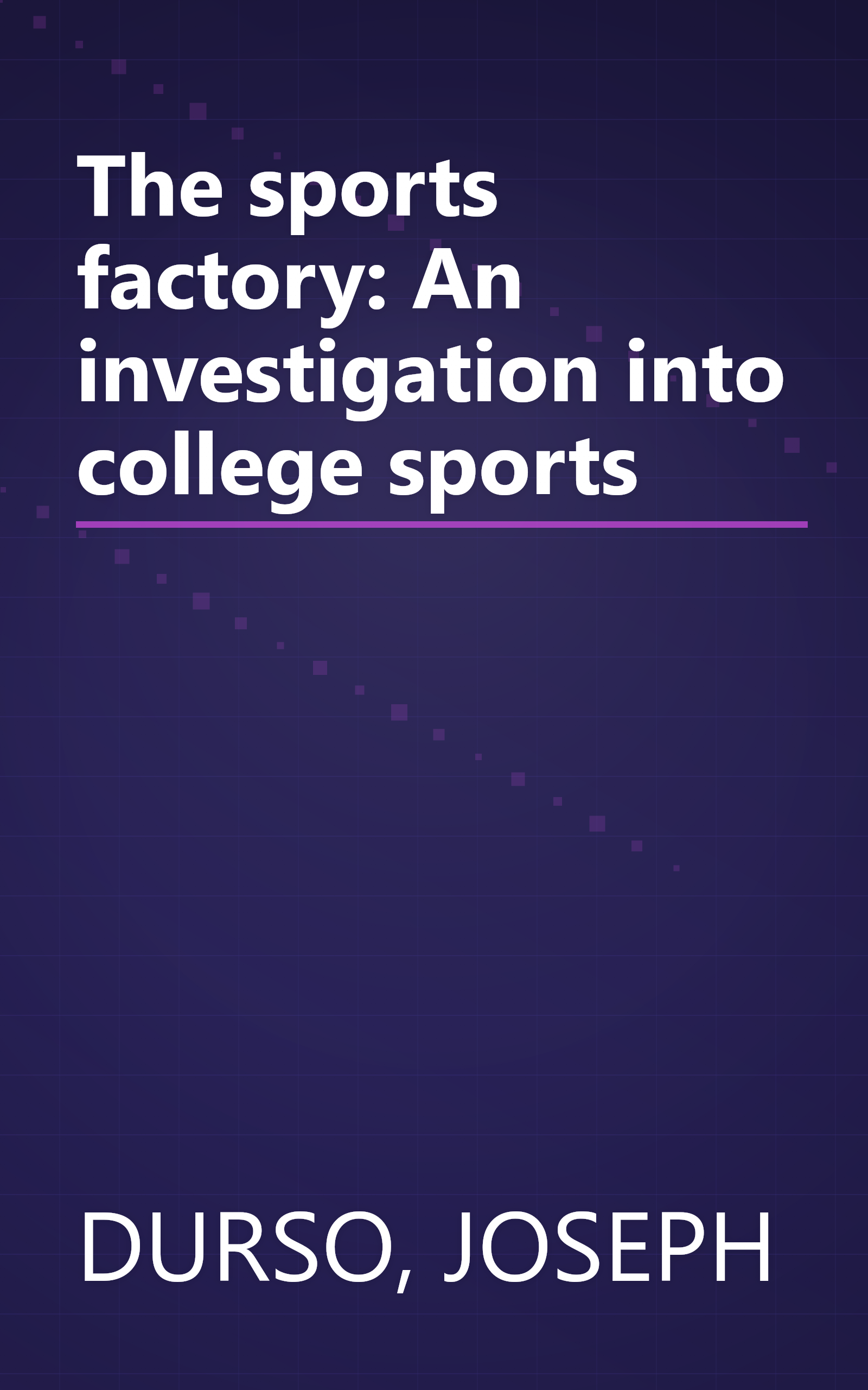 The sports factory: An investigation into college sports book cover