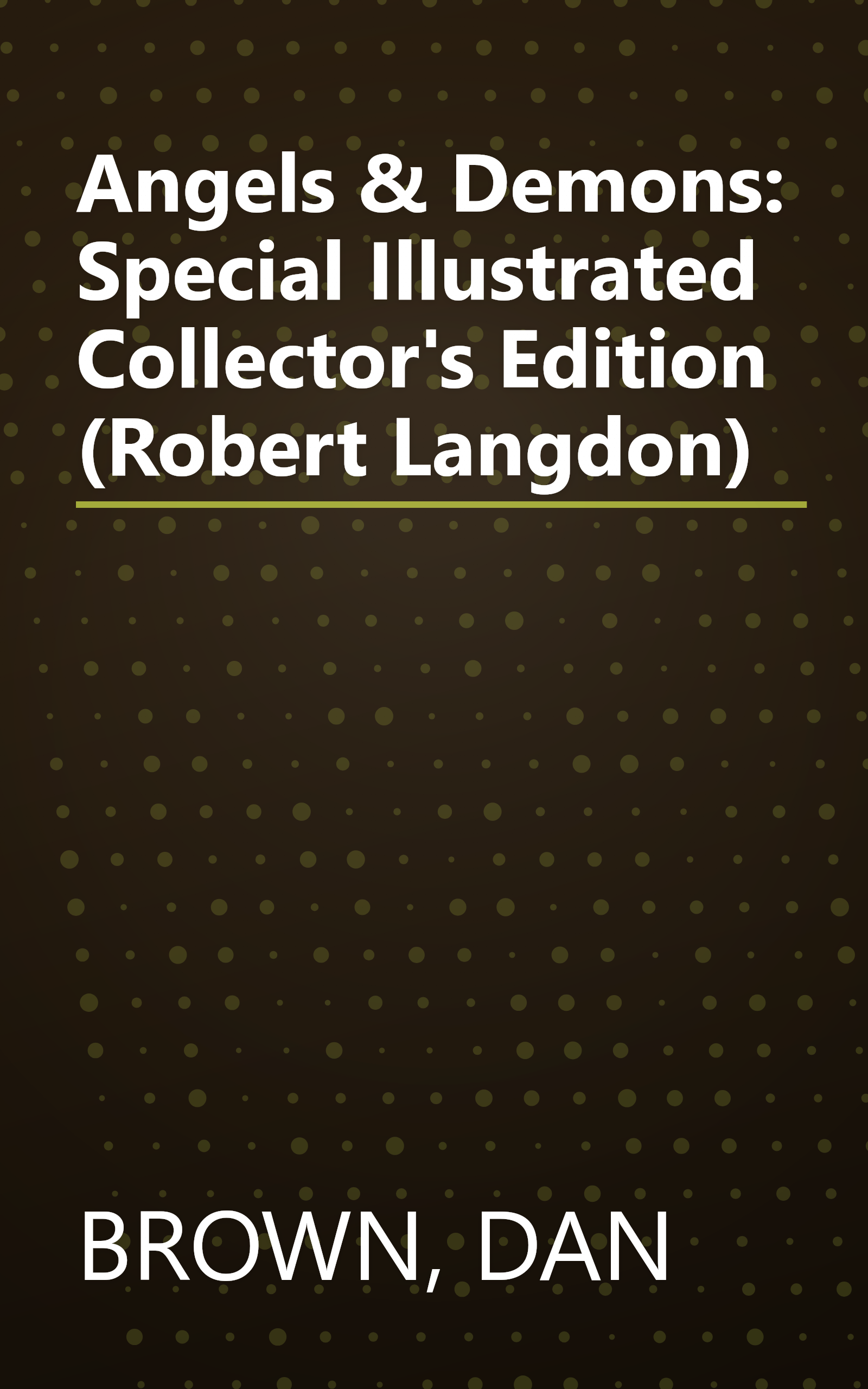 Angels & Demons: Special Illustrated Collector's Edition (Robert Langdon) book cover