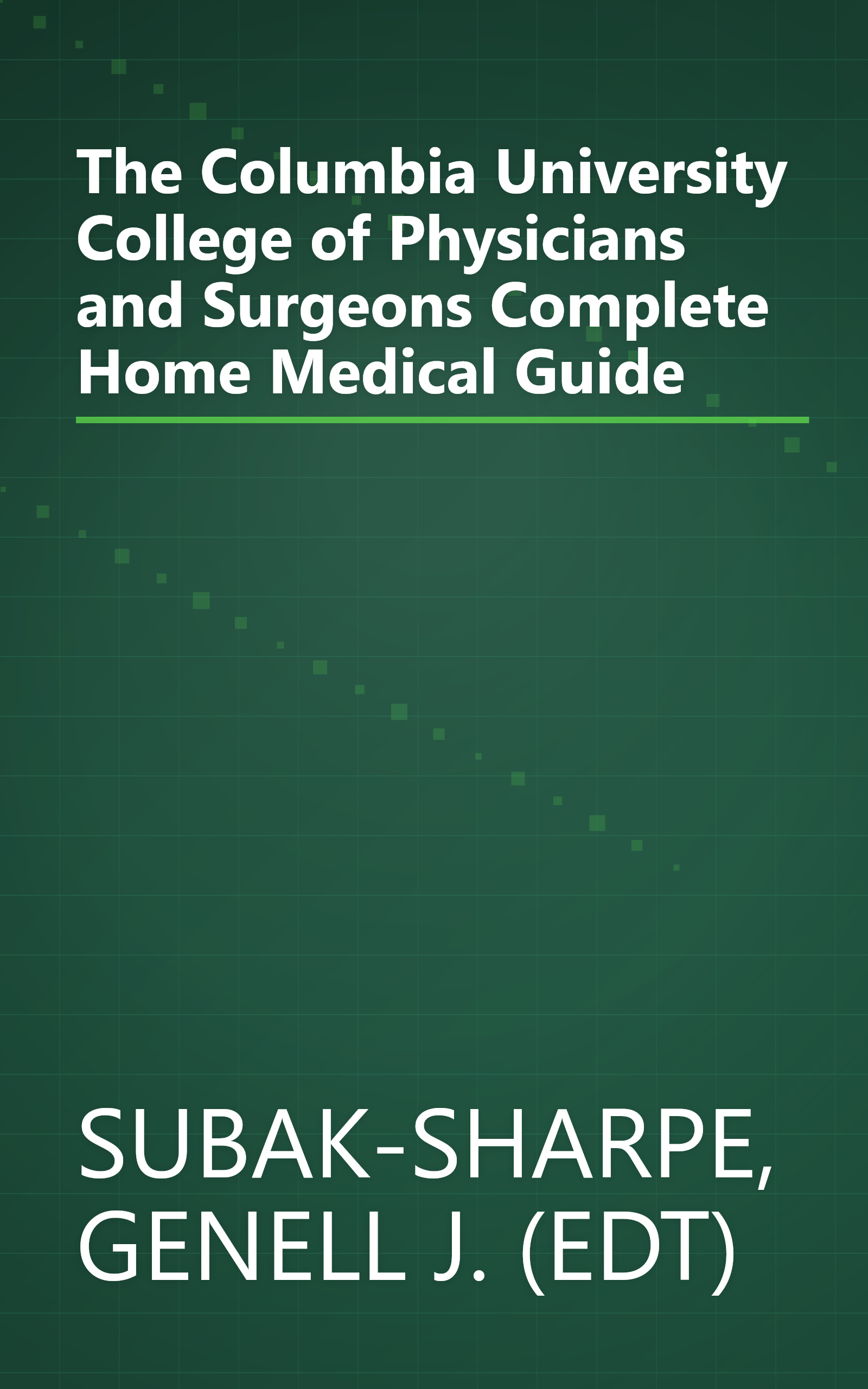 The Columbia University College of Physicians and Surgeons Complete Home Medical Guide book cover