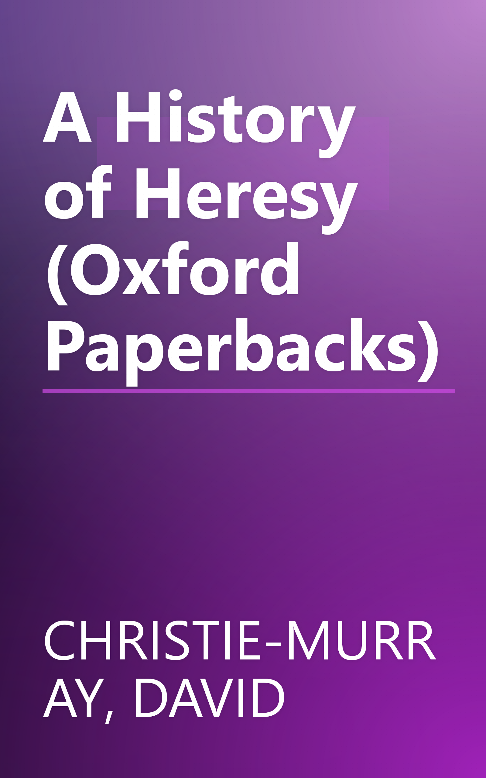 A History of Heresy (Oxford Paperbacks) book cover