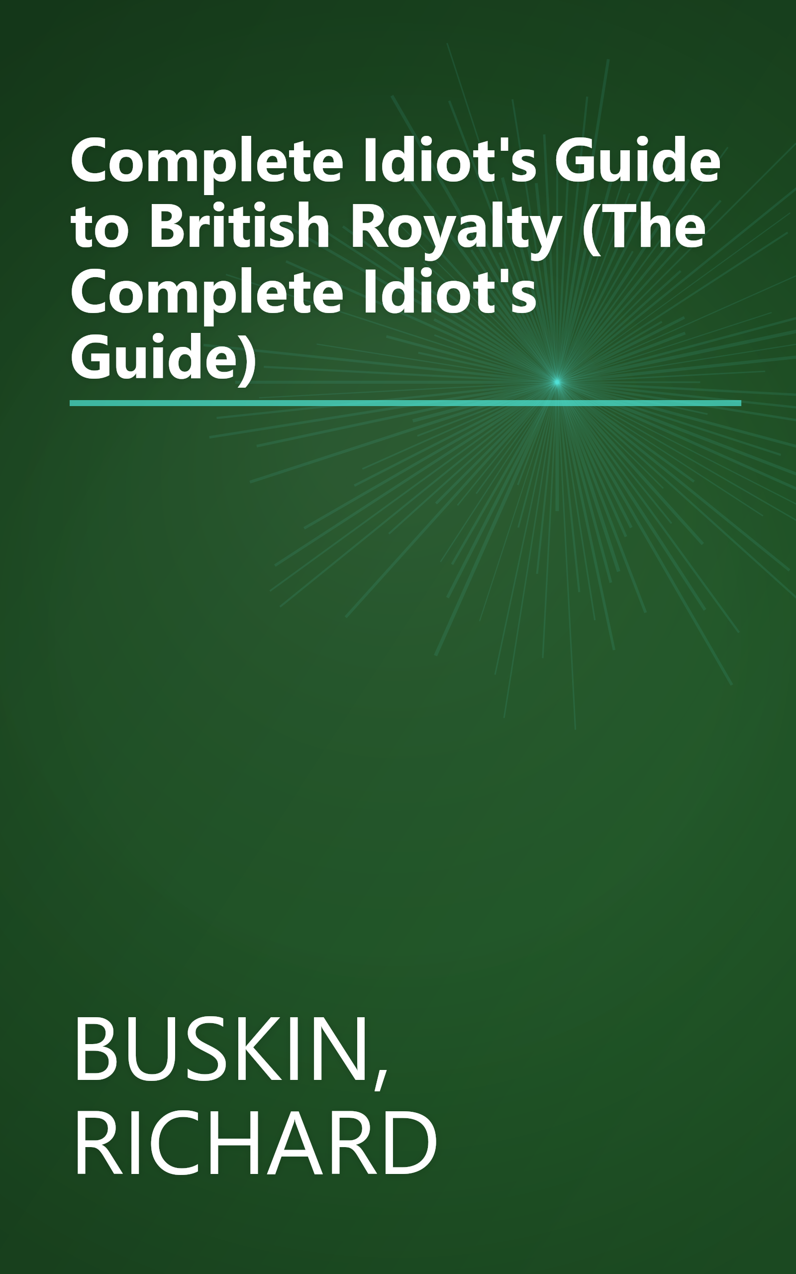 Complete Idiot's Guide to British Royalty (The Complete Idiot's Guide) book cover