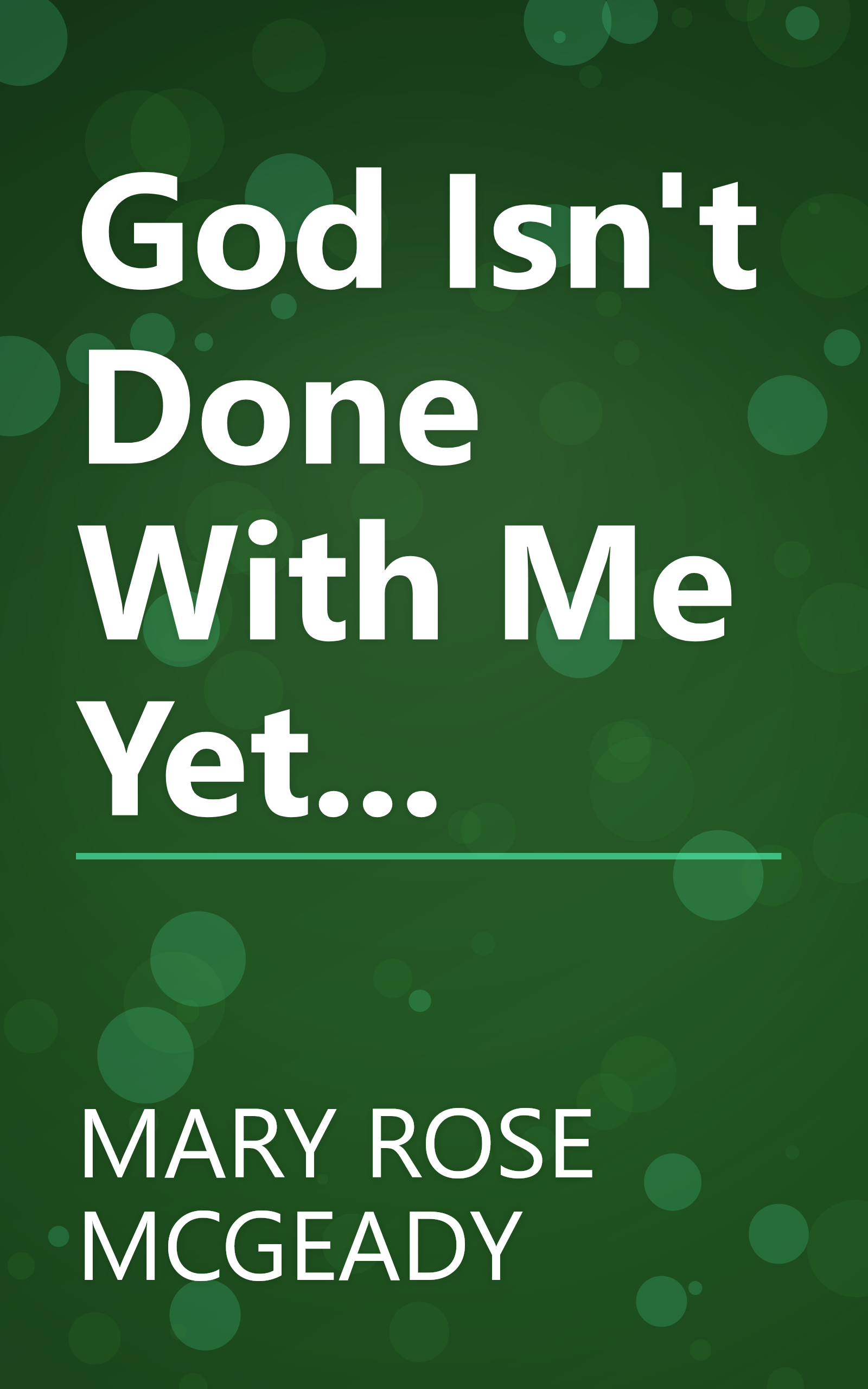 God Isn't Done With Me Yet... book cover