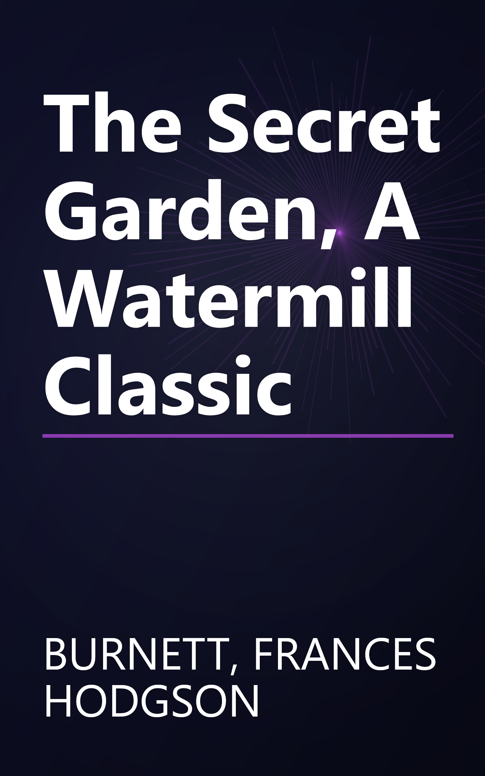 The Secret Garden, A Watermill Classic book cover
