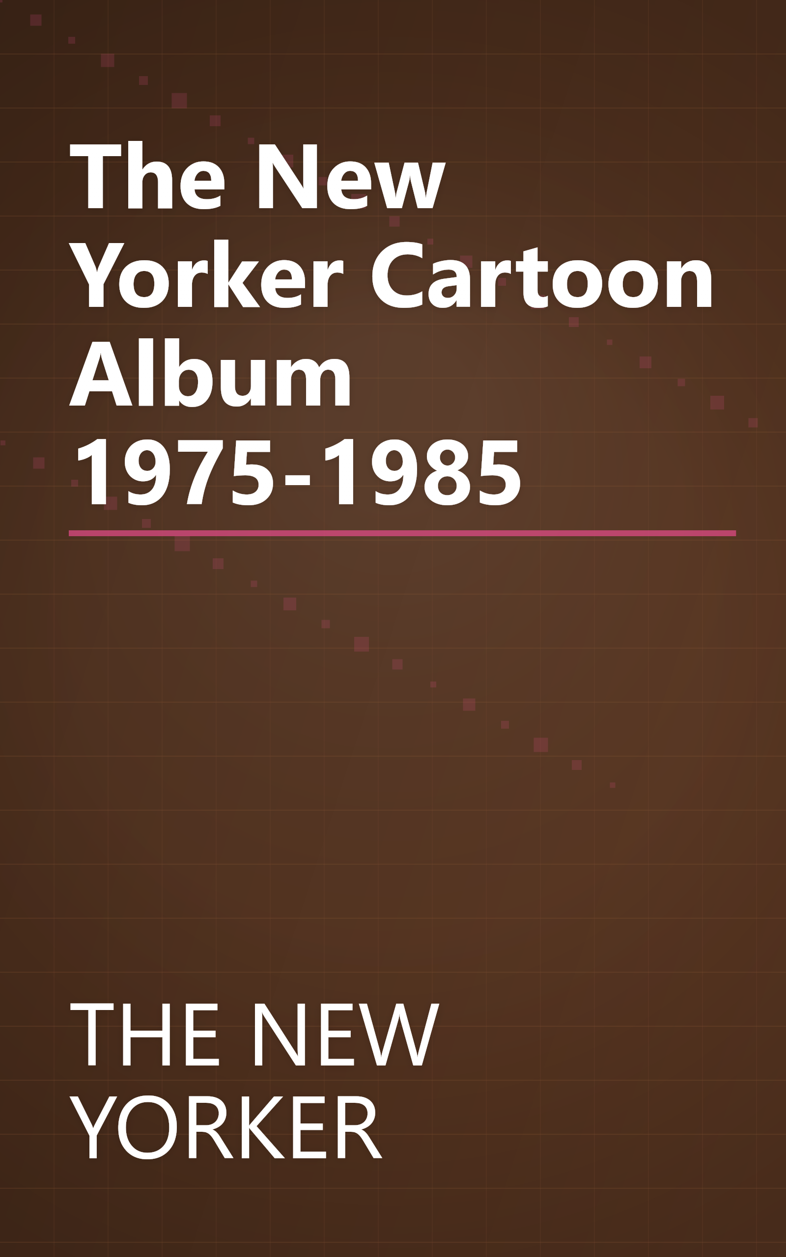 The New Yorker Cartoon Album 1975-1985 book cover