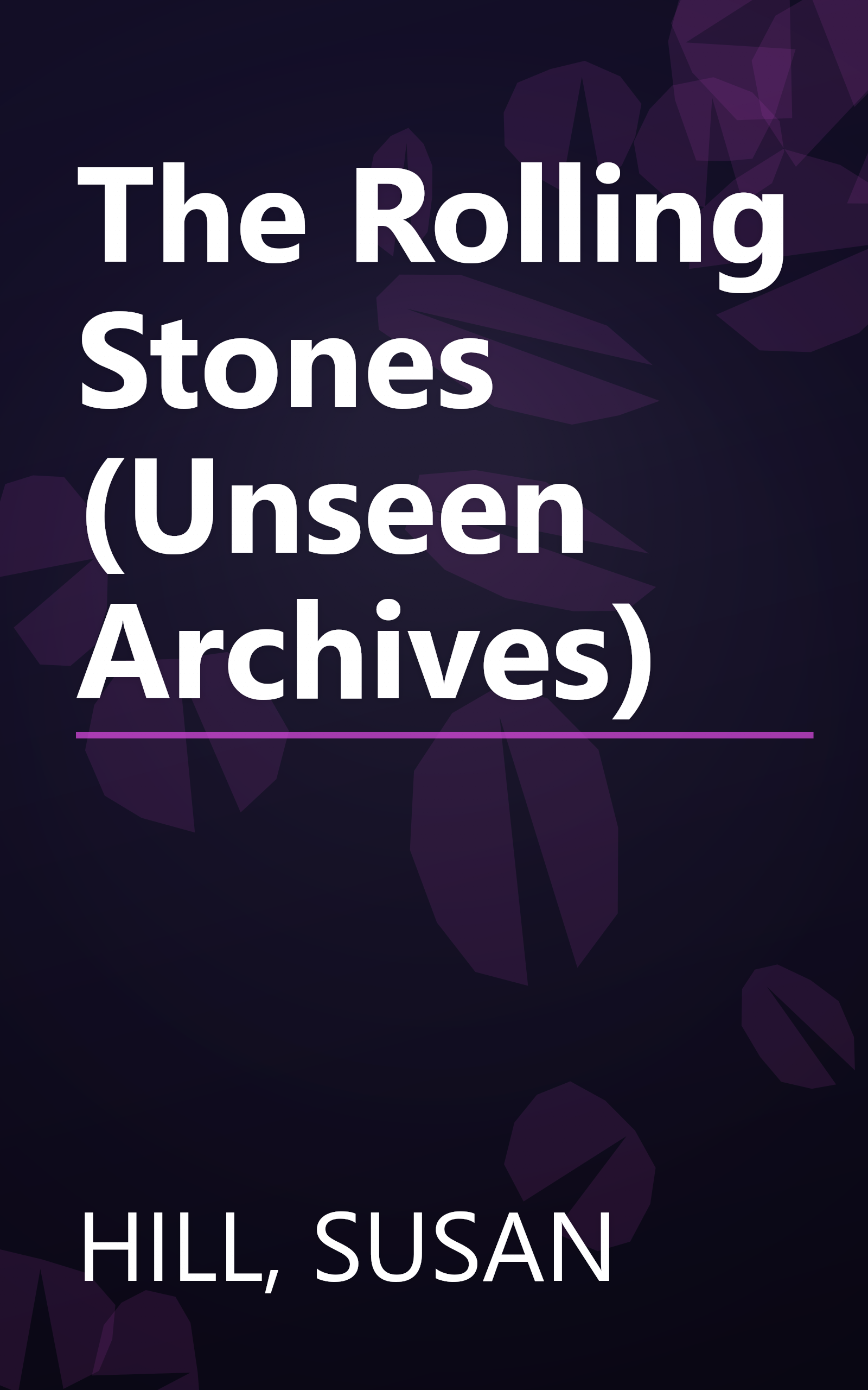 The Rolling Stones (Unseen Archives) book cover