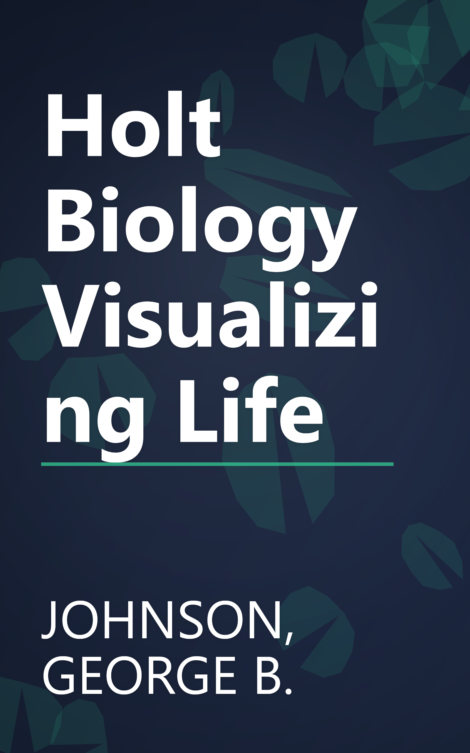 Holt Biology Visualizing Life book cover