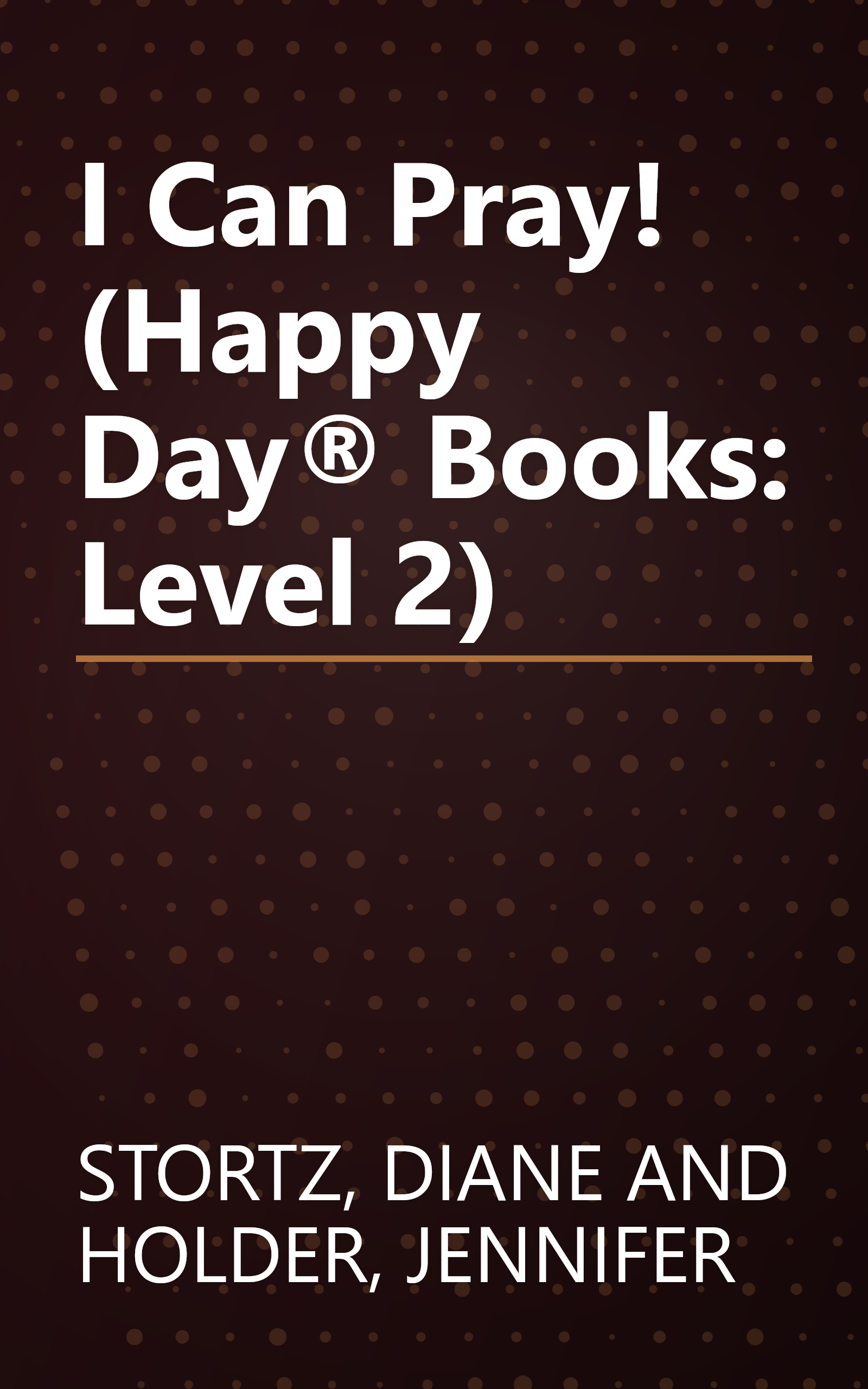 I Can Pray! (Happy Day® Books: Level 2) book cover