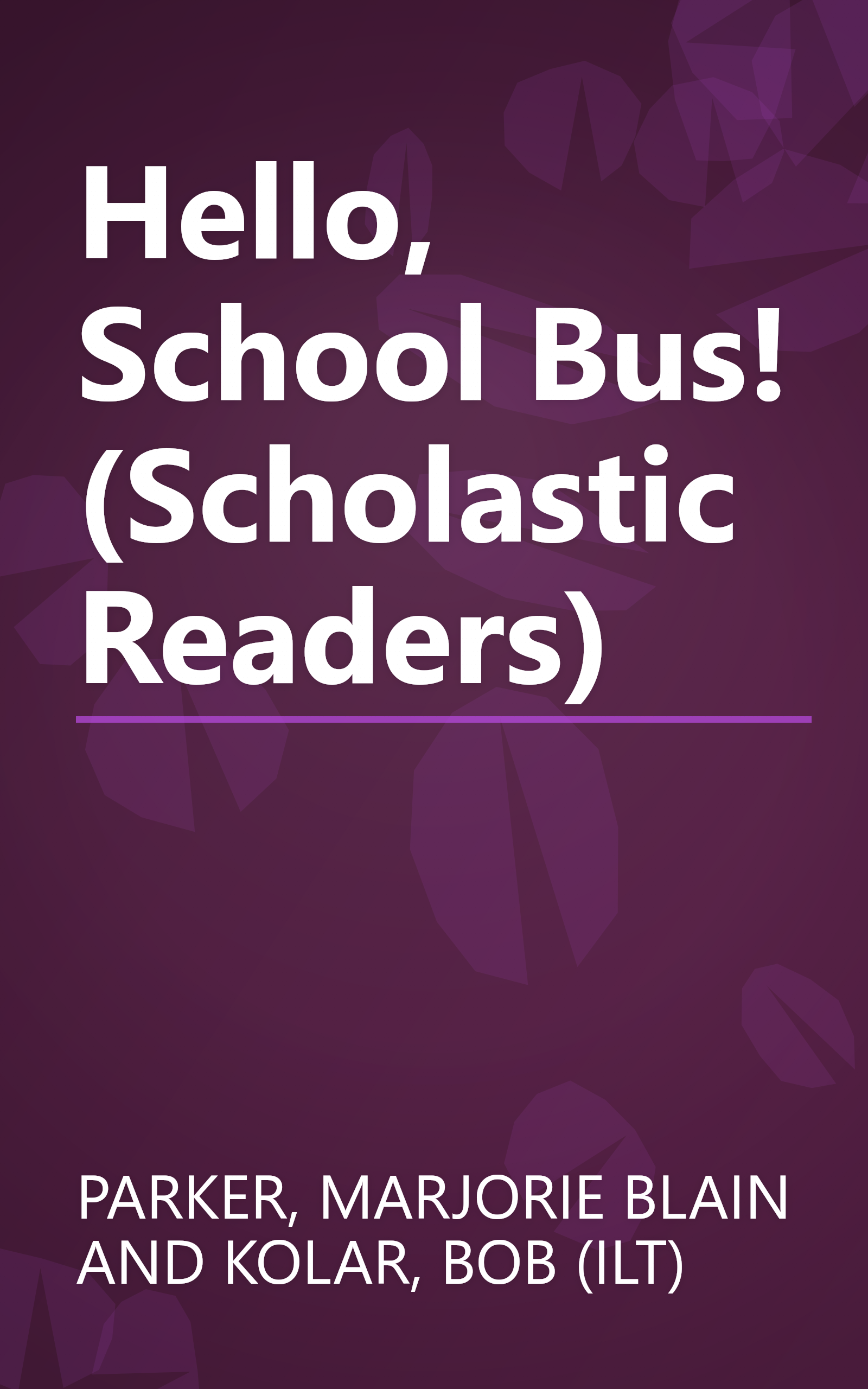 Hello, School Bus! (Scholastic Readers) book cover