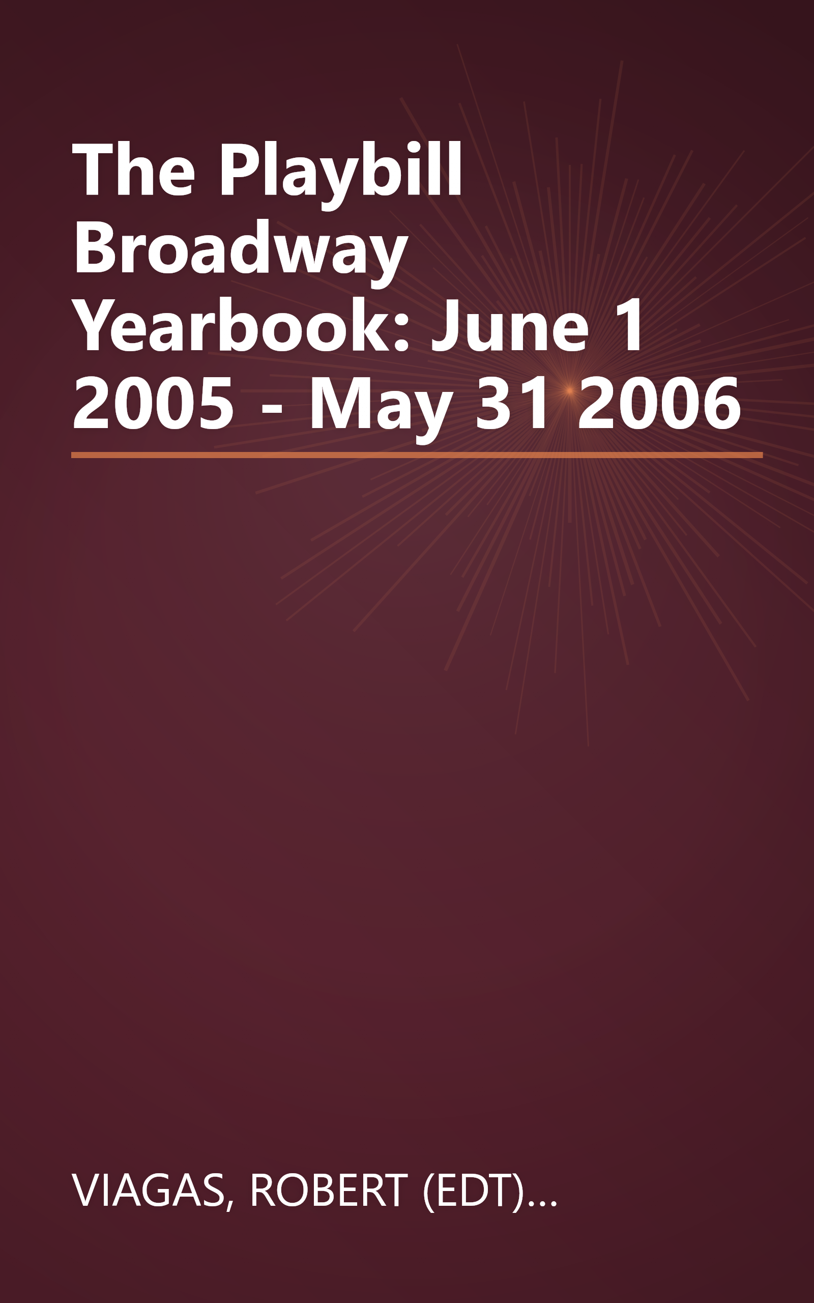 The Playbill Broadway Yearbook: June 1 2005 - May 31 2006 book cover