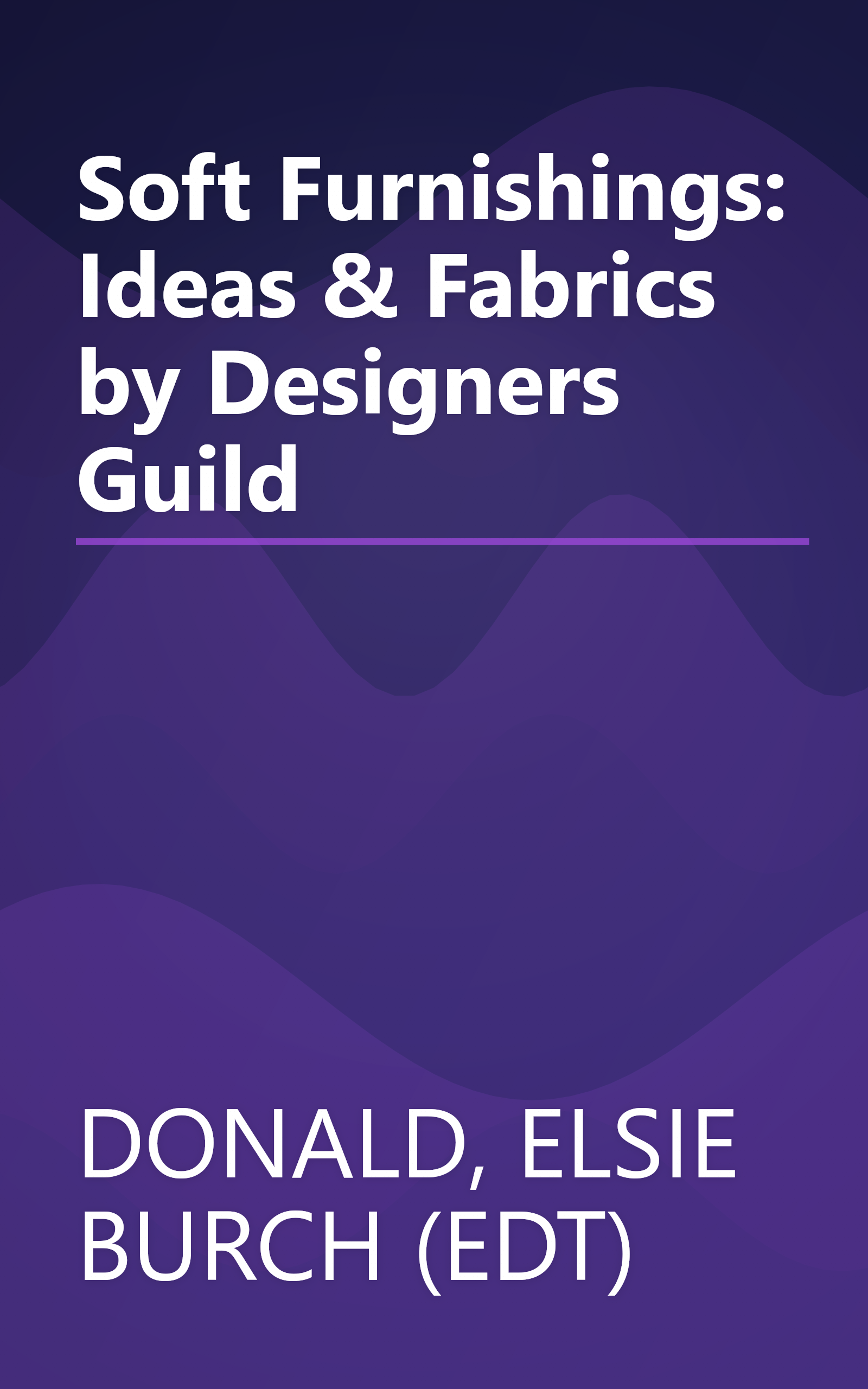 Soft Furnishings: Ideas & Fabrics by Designers Guild book cover