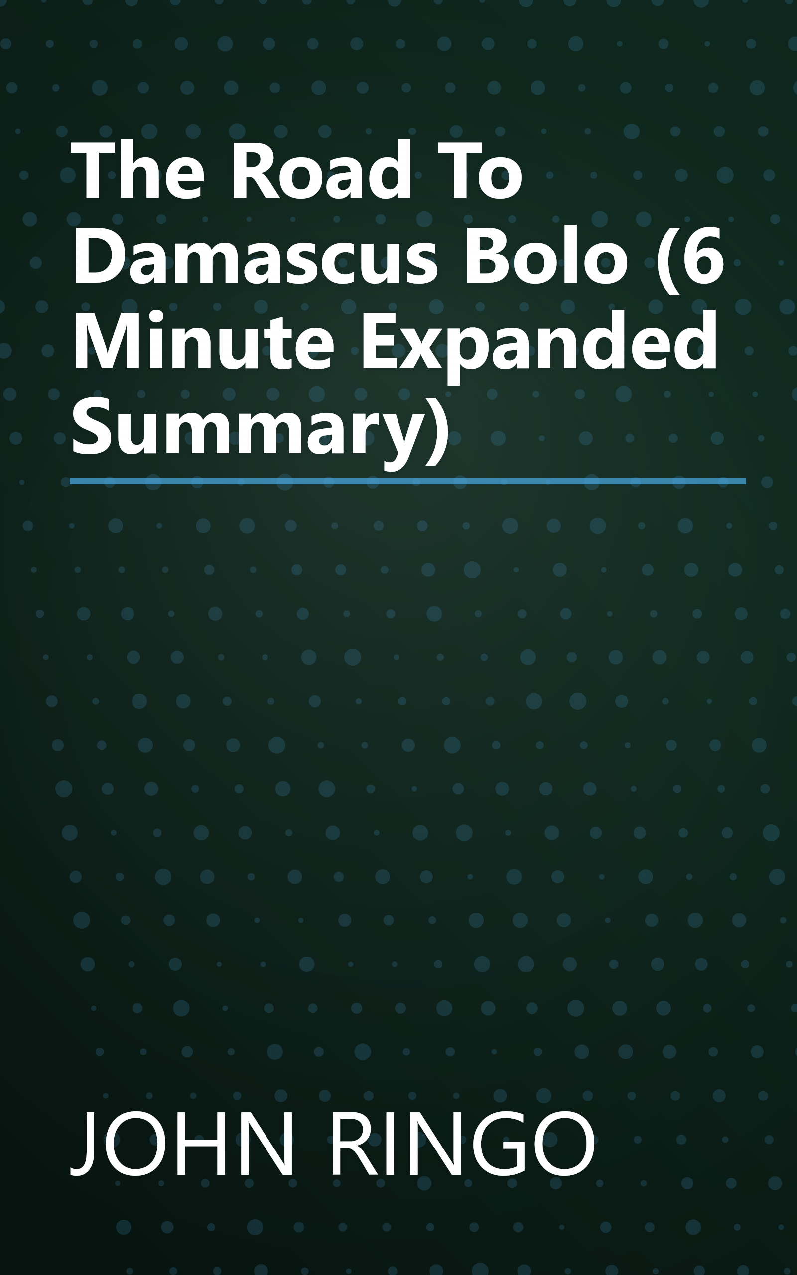 The Road To Damascus  Bolo  (6 Minute   Expanded Summary) book cover