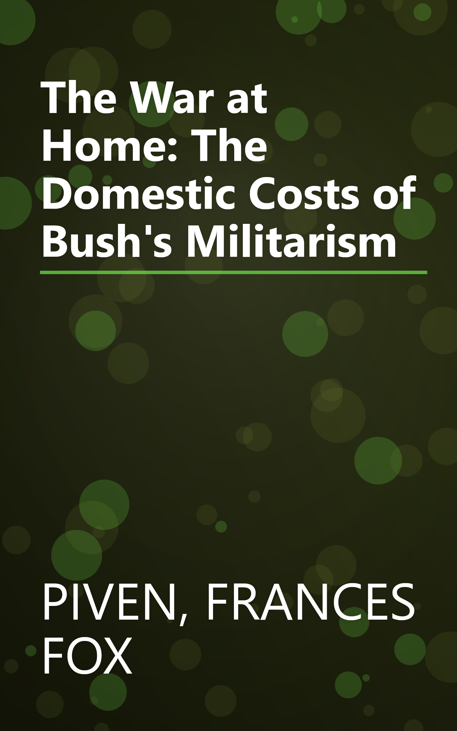 The War at Home: The Domestic Costs of Bush's Militarism book cover