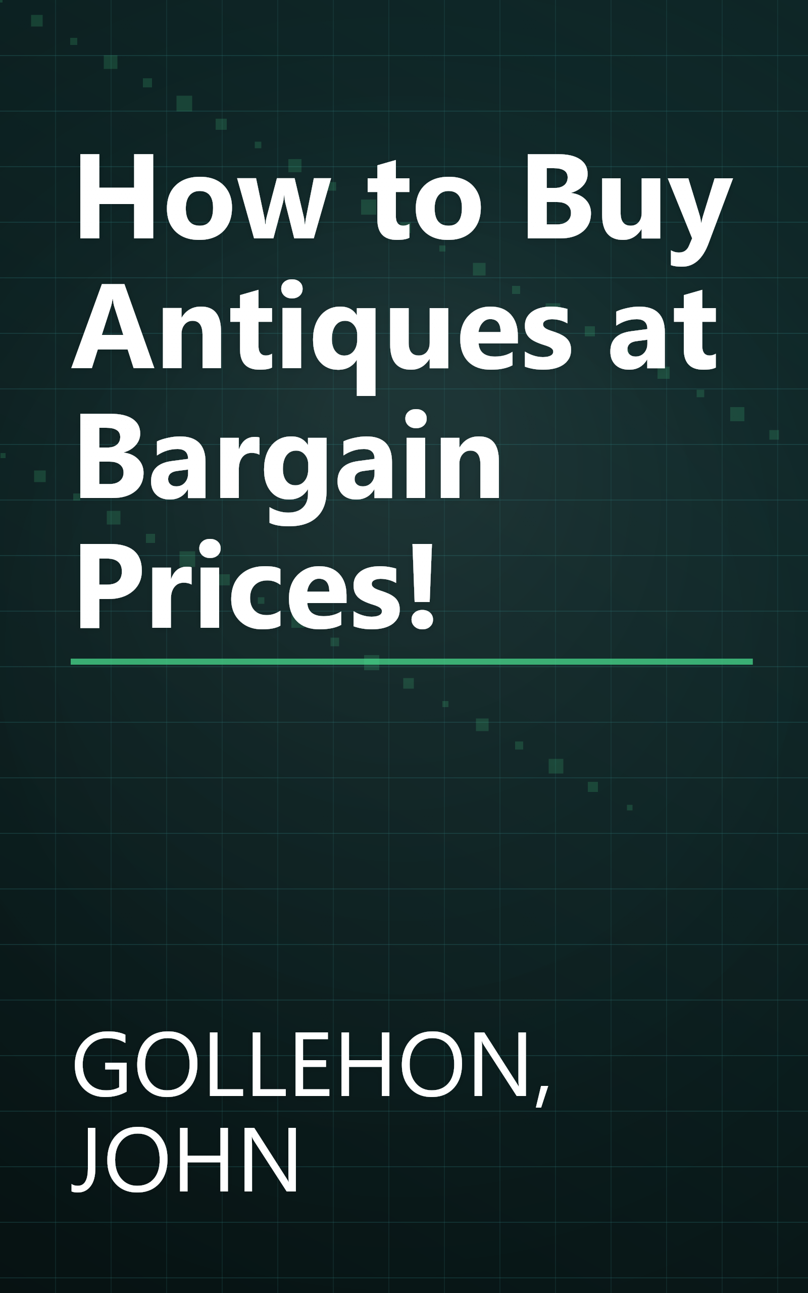 How to Buy Antiques at Bargain Prices! book cover