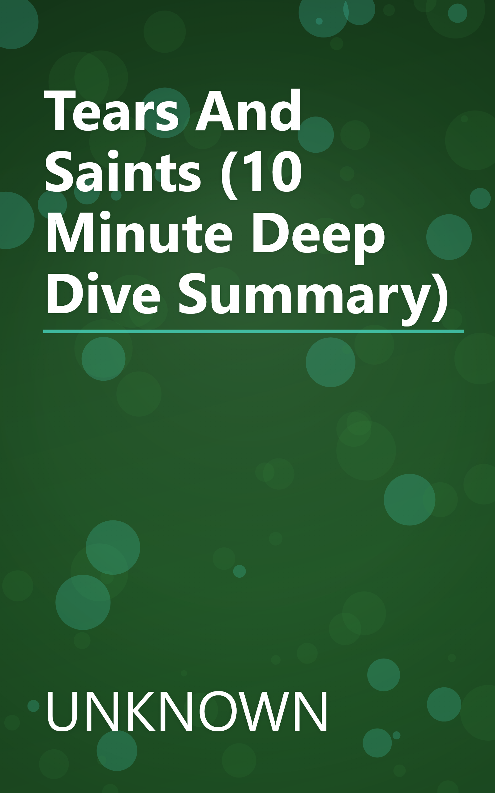 Tears And Saints (10 Minute   Deep Dive Summary) book cover