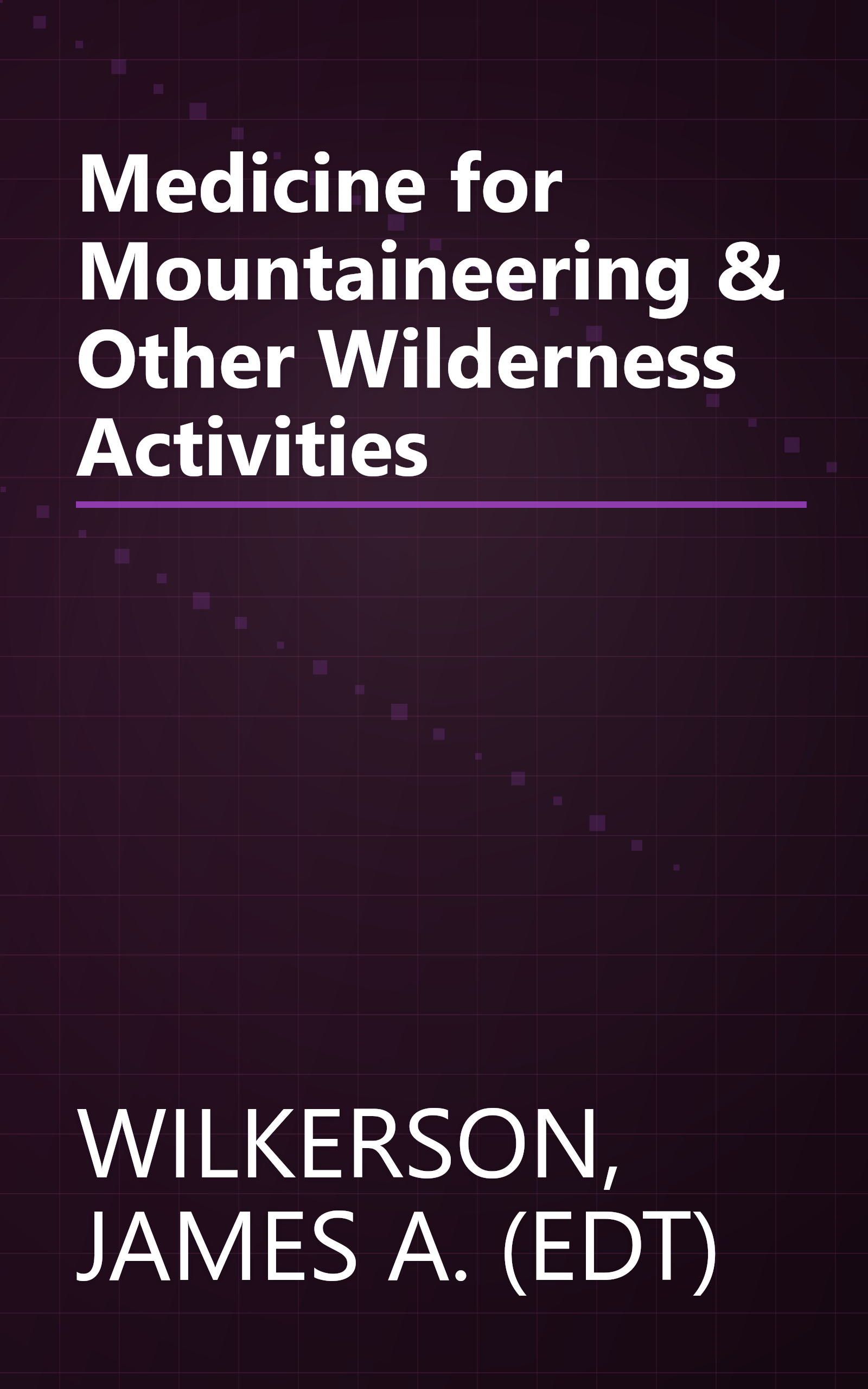 Medicine for Mountaineering & Other Wilderness Activities book cover