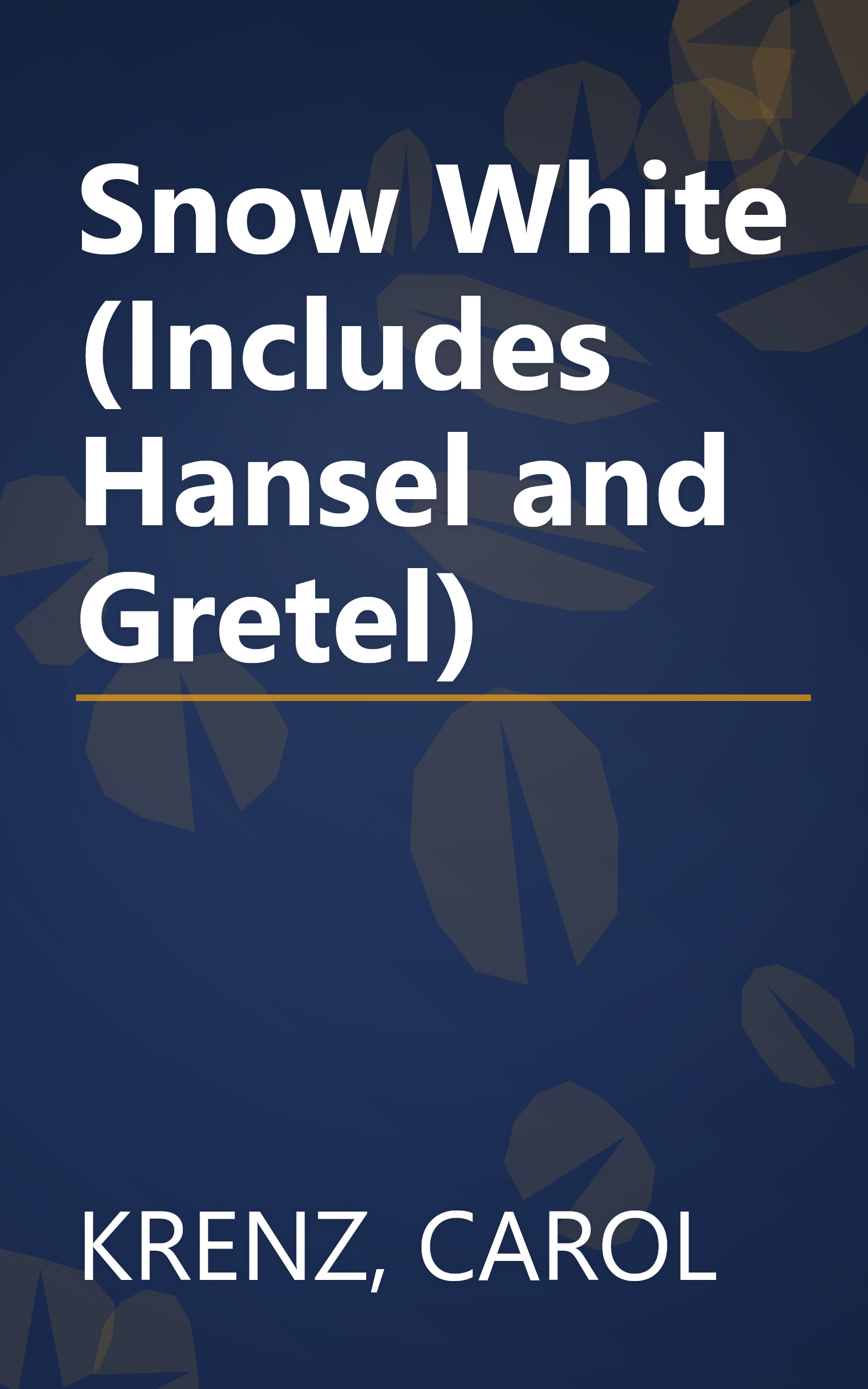 Snow White (Includes Hansel and Gretel) book cover