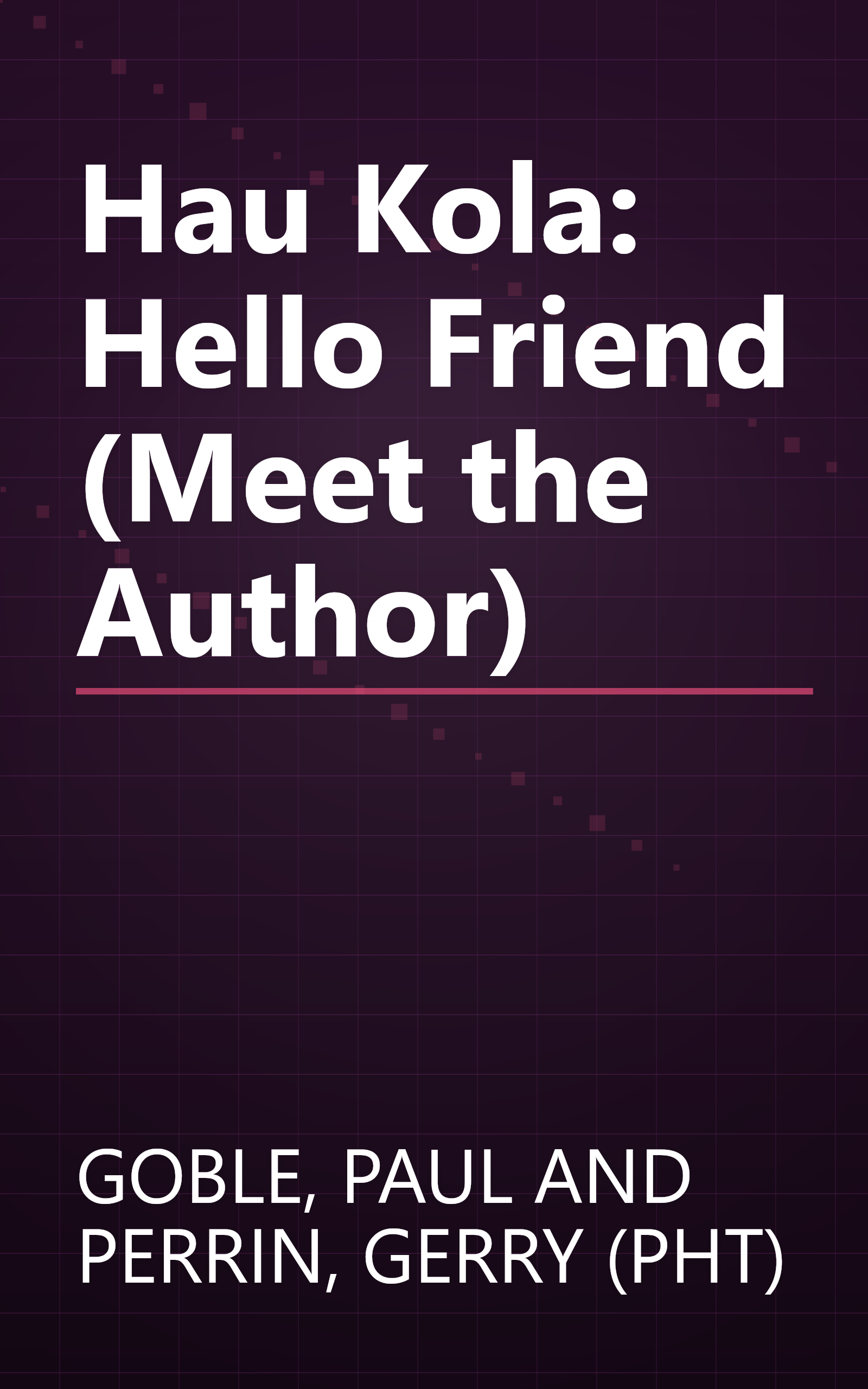 Hau Kola: Hello Friend (Meet the Author) book cover