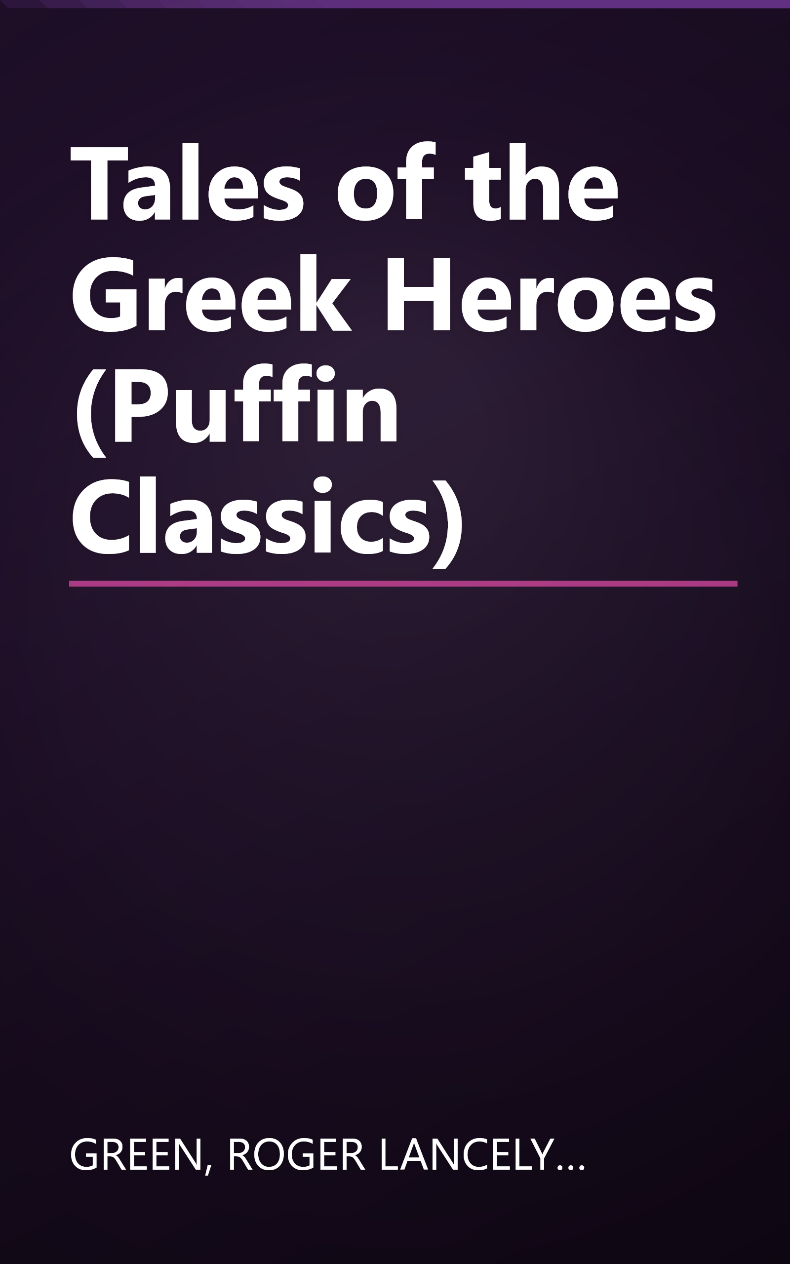 Tales of the Greek Heroes (Puffin Classics) book cover