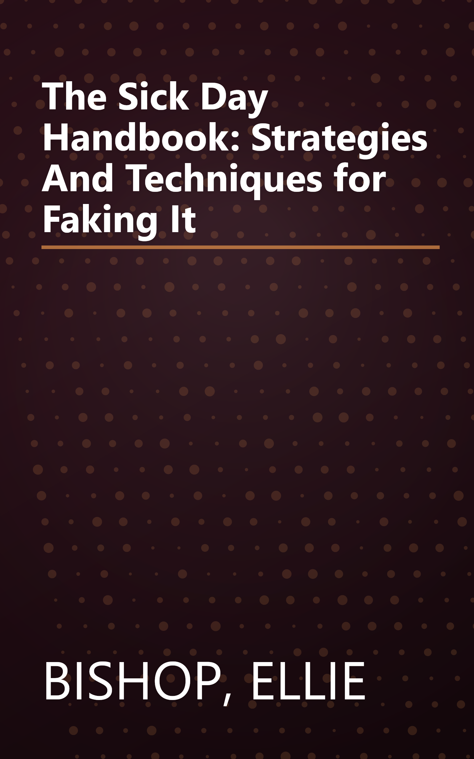 The Sick Day Handbook: Strategies And Techniques for Faking It book cover