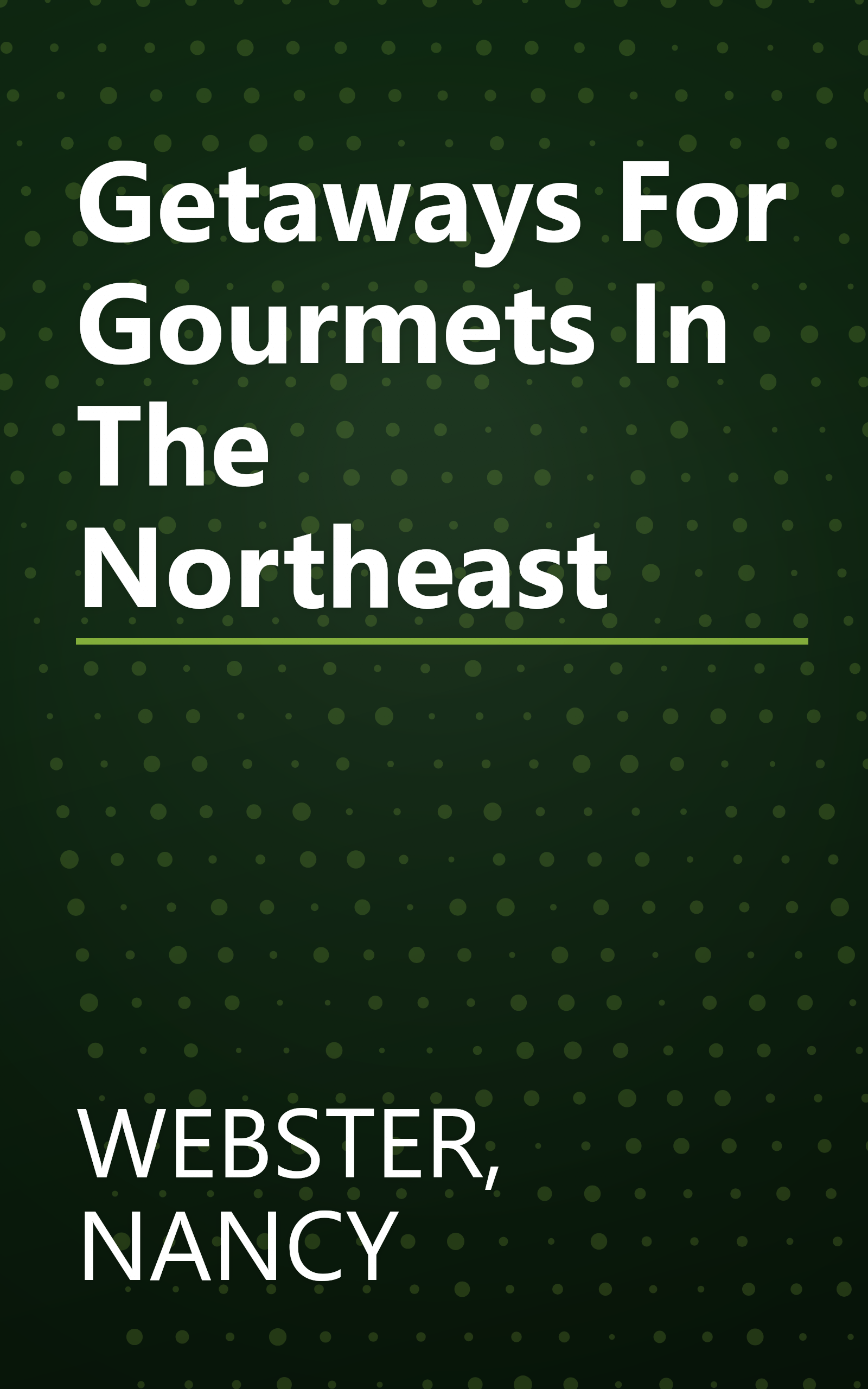 Getaways For Gourmets In The Northeast book cover