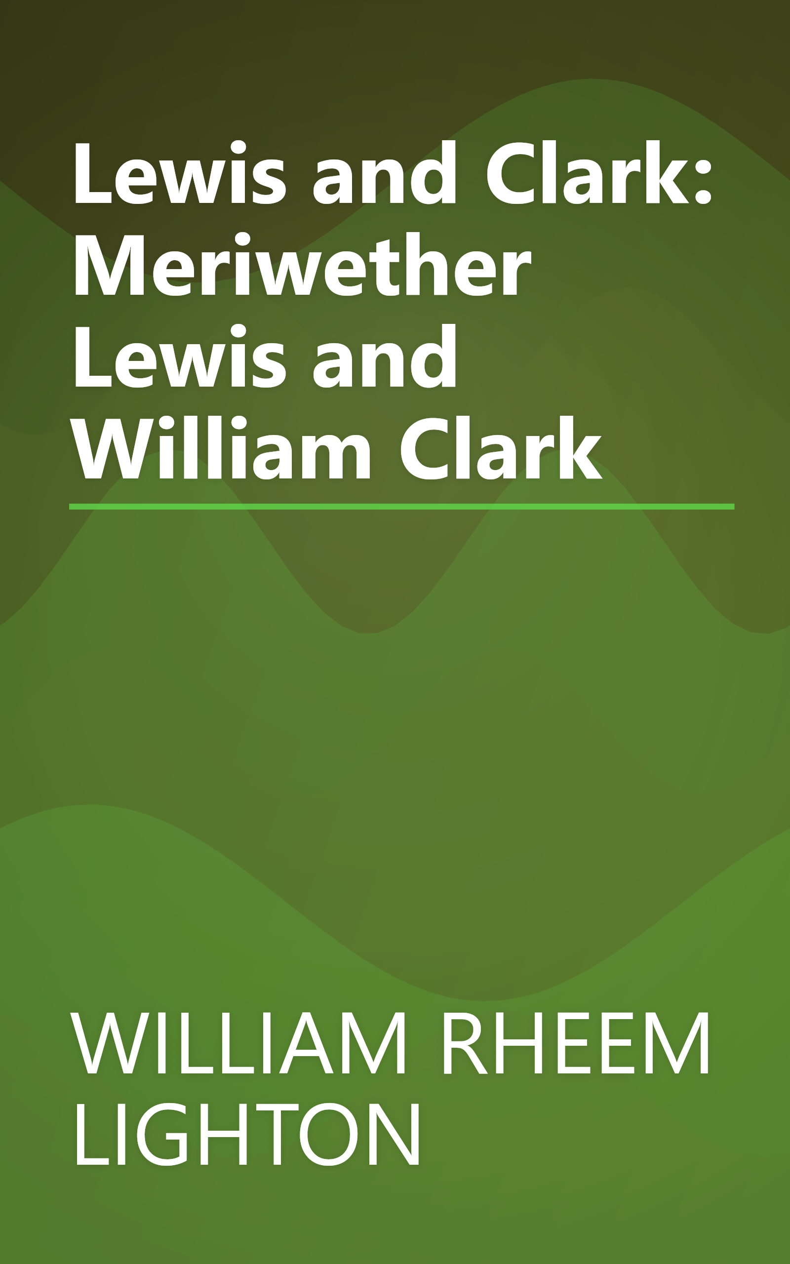 Lewis and Clark: Meriwether Lewis and William Clark book cover