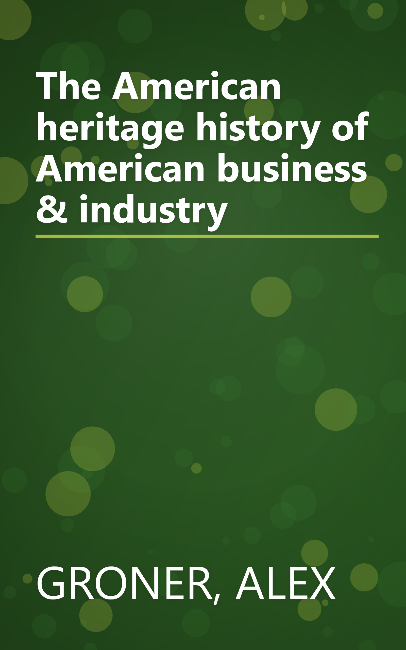 The American heritage history of American business & industry book cover