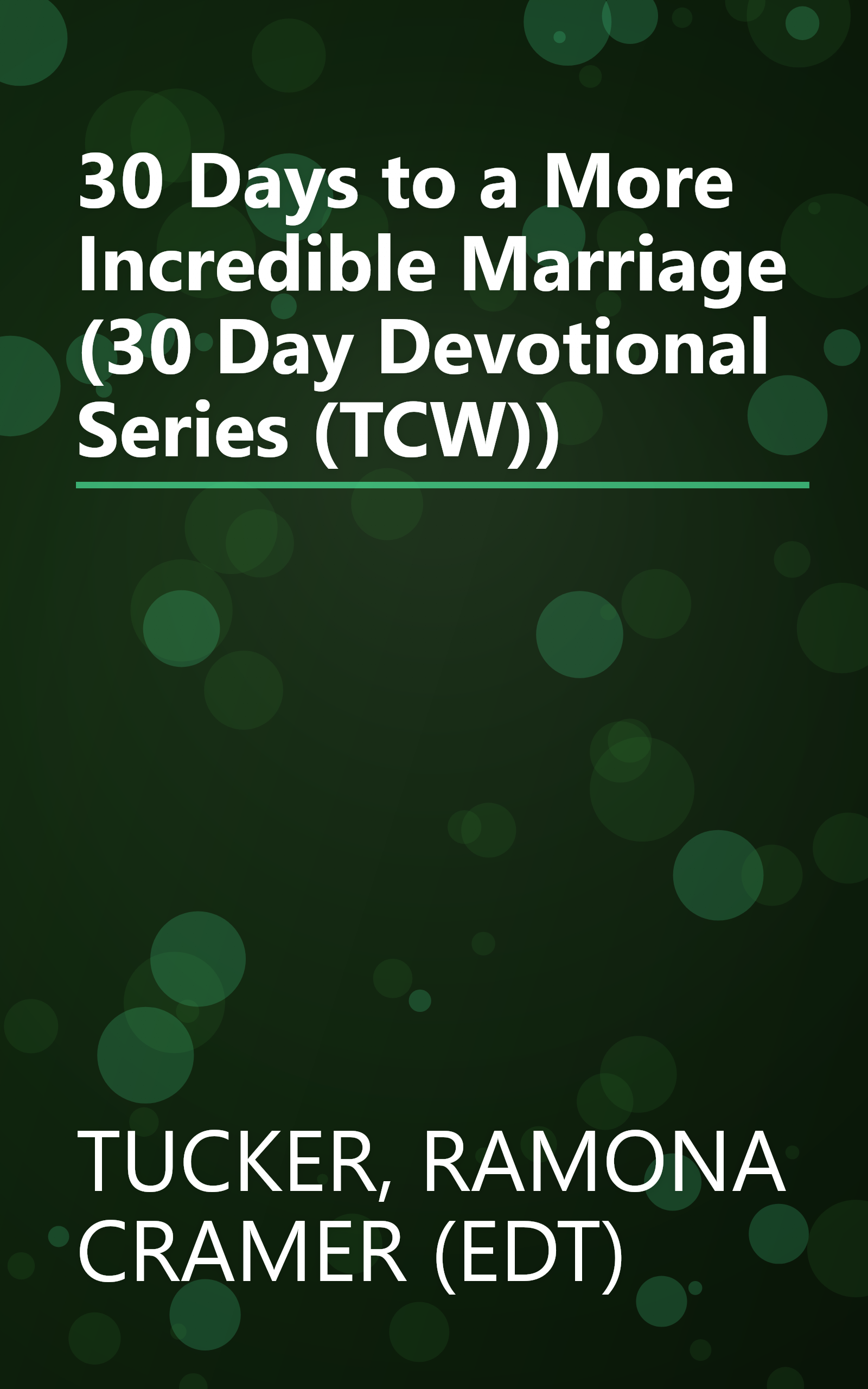 30 Days to a More Incredible Marriage (30 Day Devotional Series (TCW)) book cover