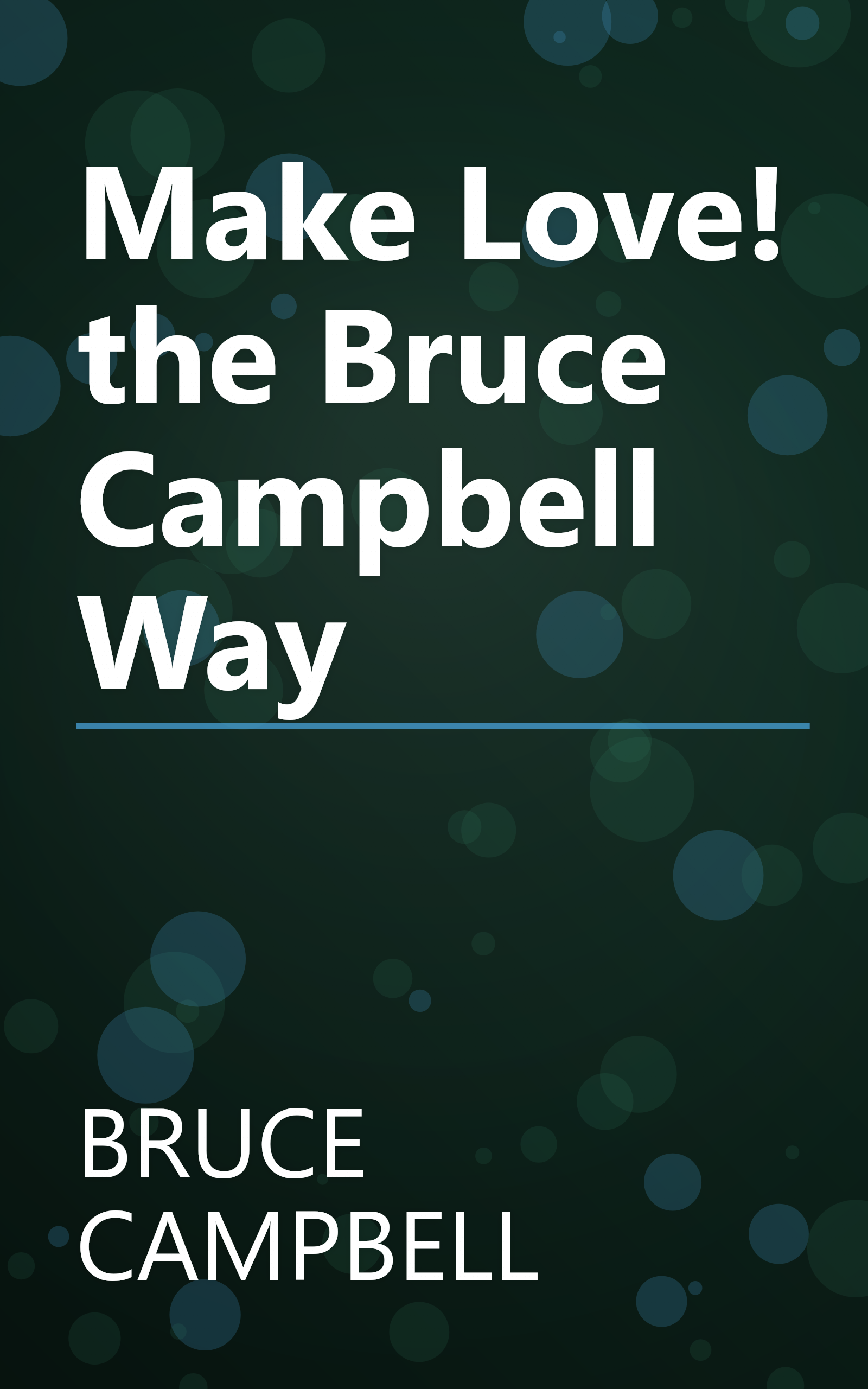 Make Love! the Bruce Campbell Way book cover