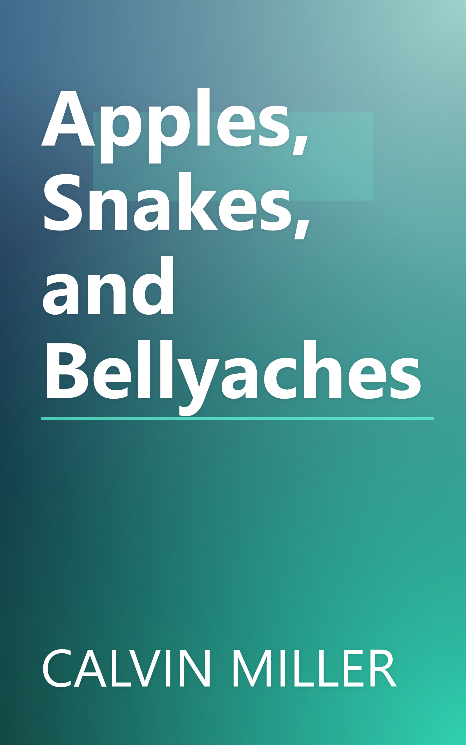 Apples, Snakes, and Bellyaches book cover