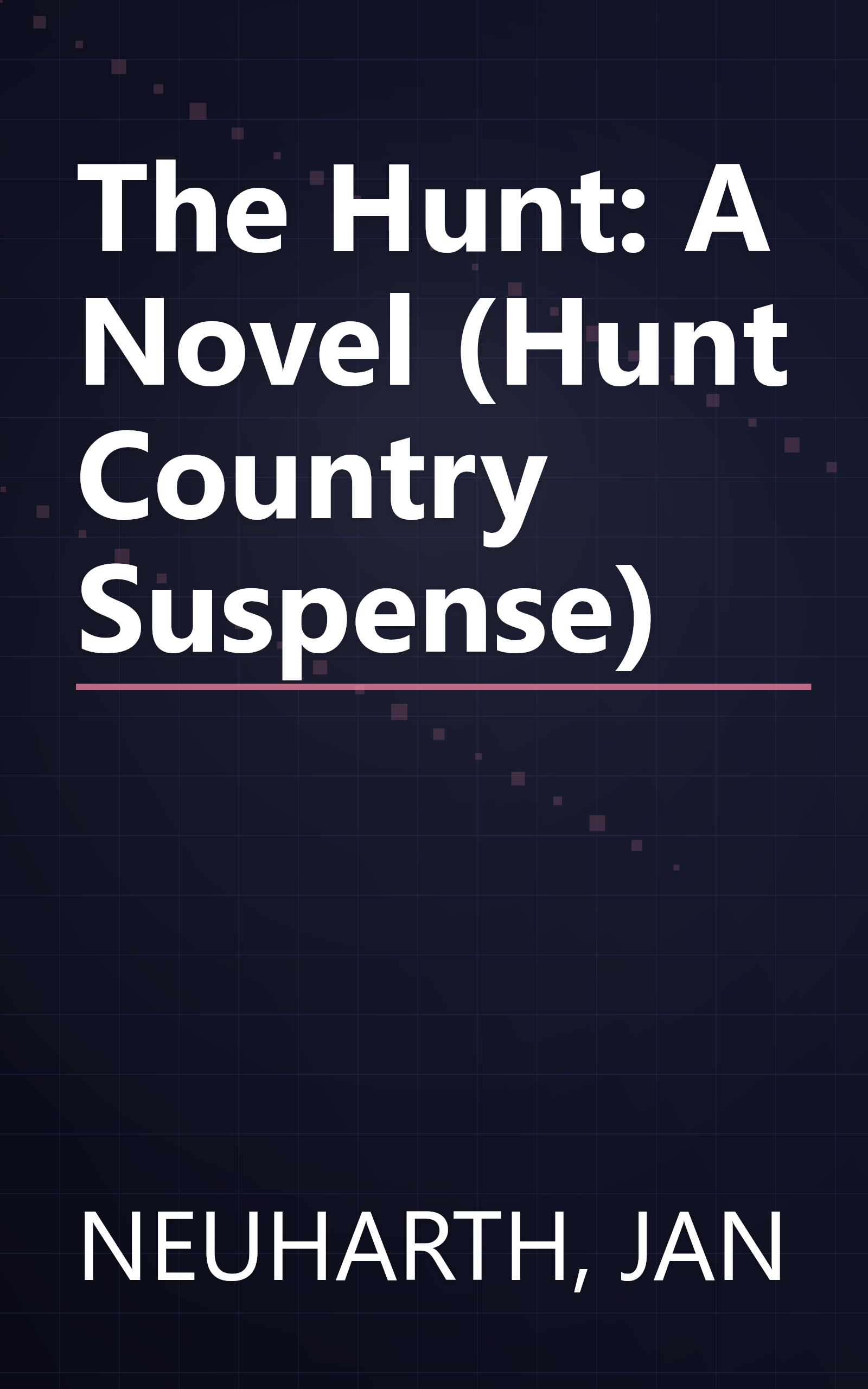The Hunt: A Novel (Hunt Country Suspense) book cover