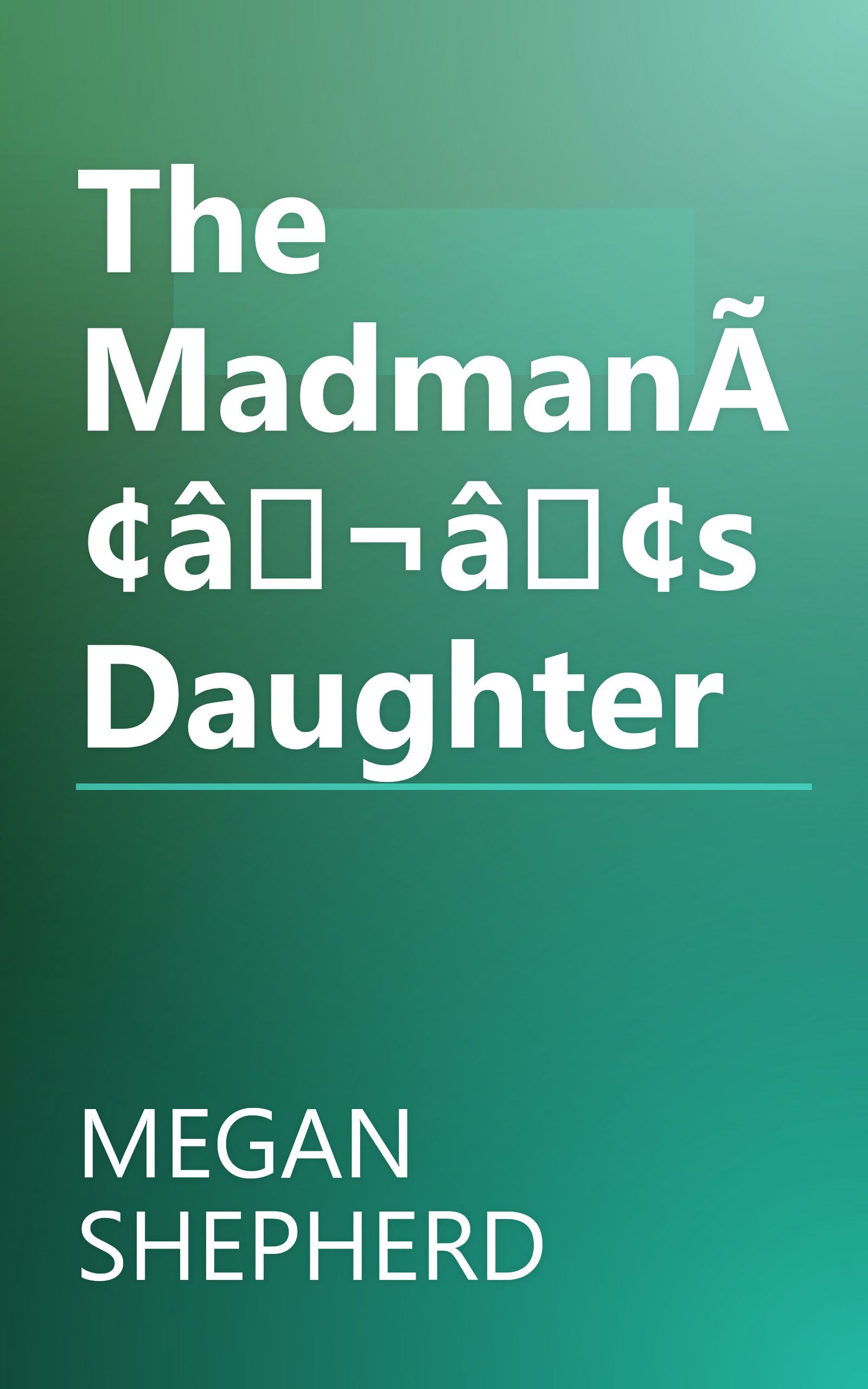 The MadmanÃ¢â¬â¢s Daughter book cover