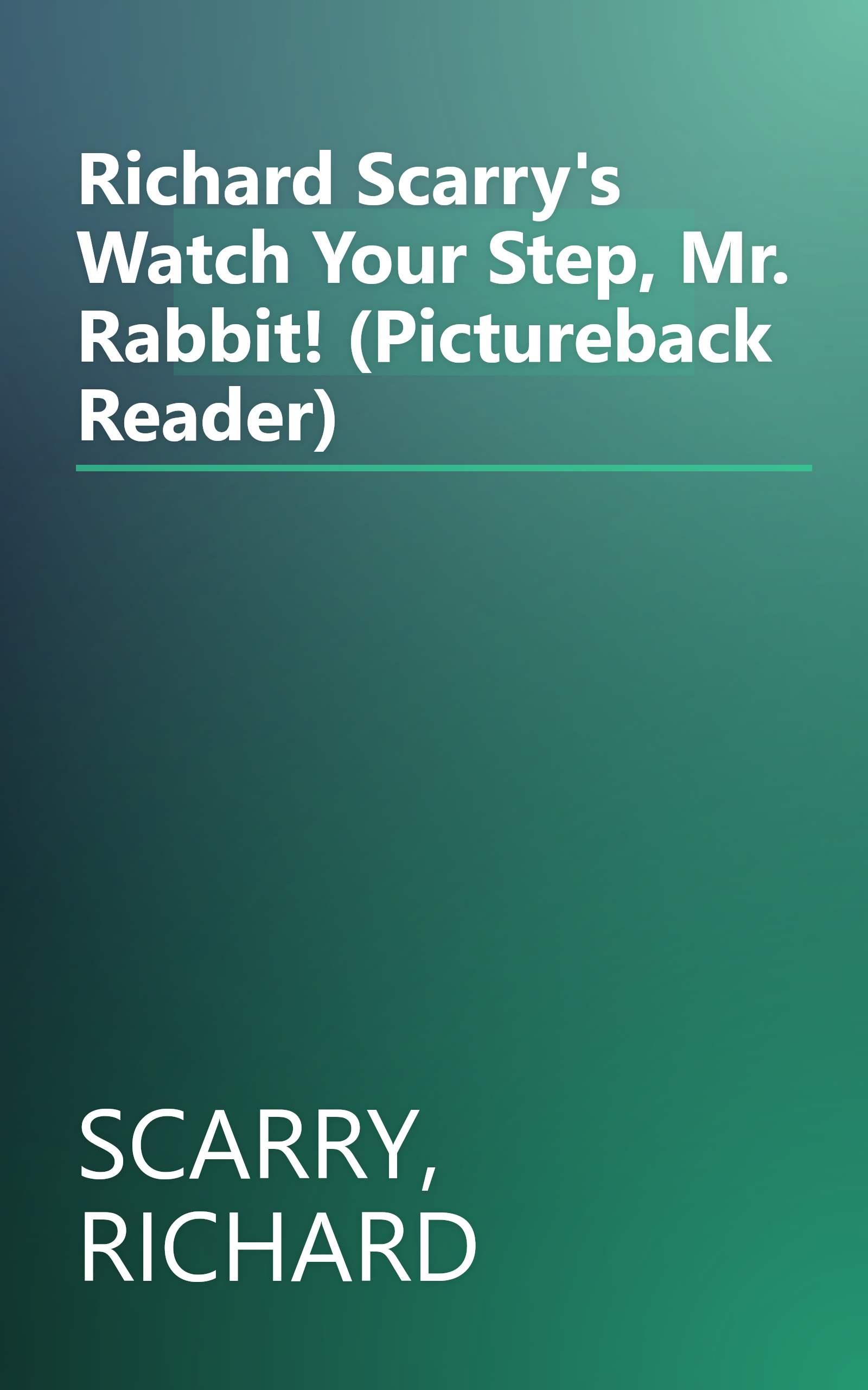 Richard Scarry's Watch Your Step, Mr. Rabbit! (Pictureback Reader) book cover