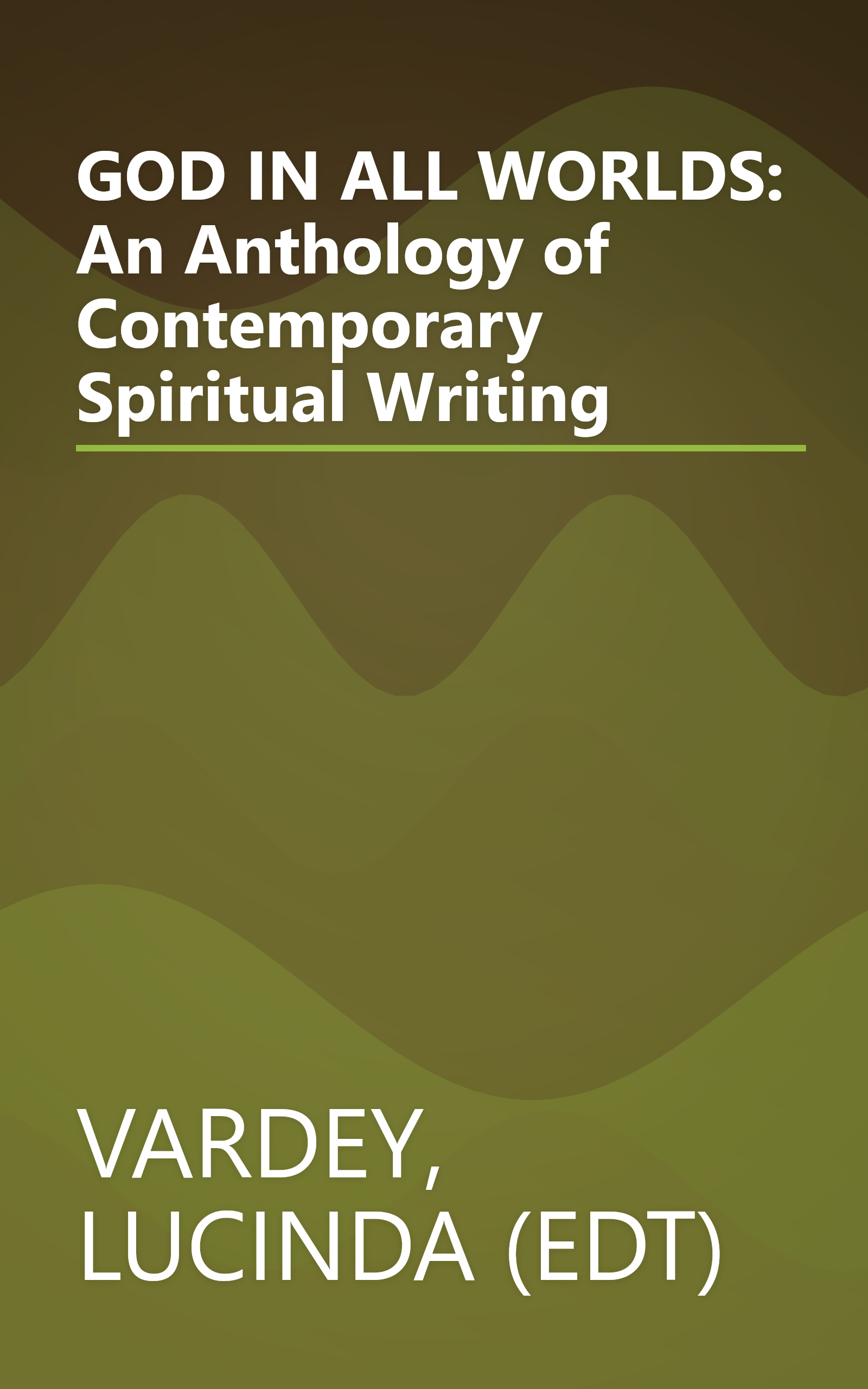 GOD IN ALL WORLDS: An Anthology of Contemporary Spiritual Writing book cover