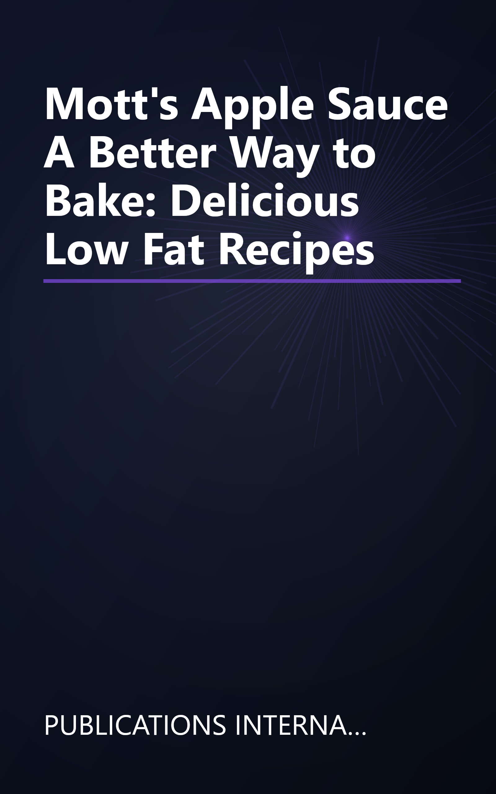 Mott's Apple Sauce A Better Way to Bake: Delicious Low Fat Recipes book cover