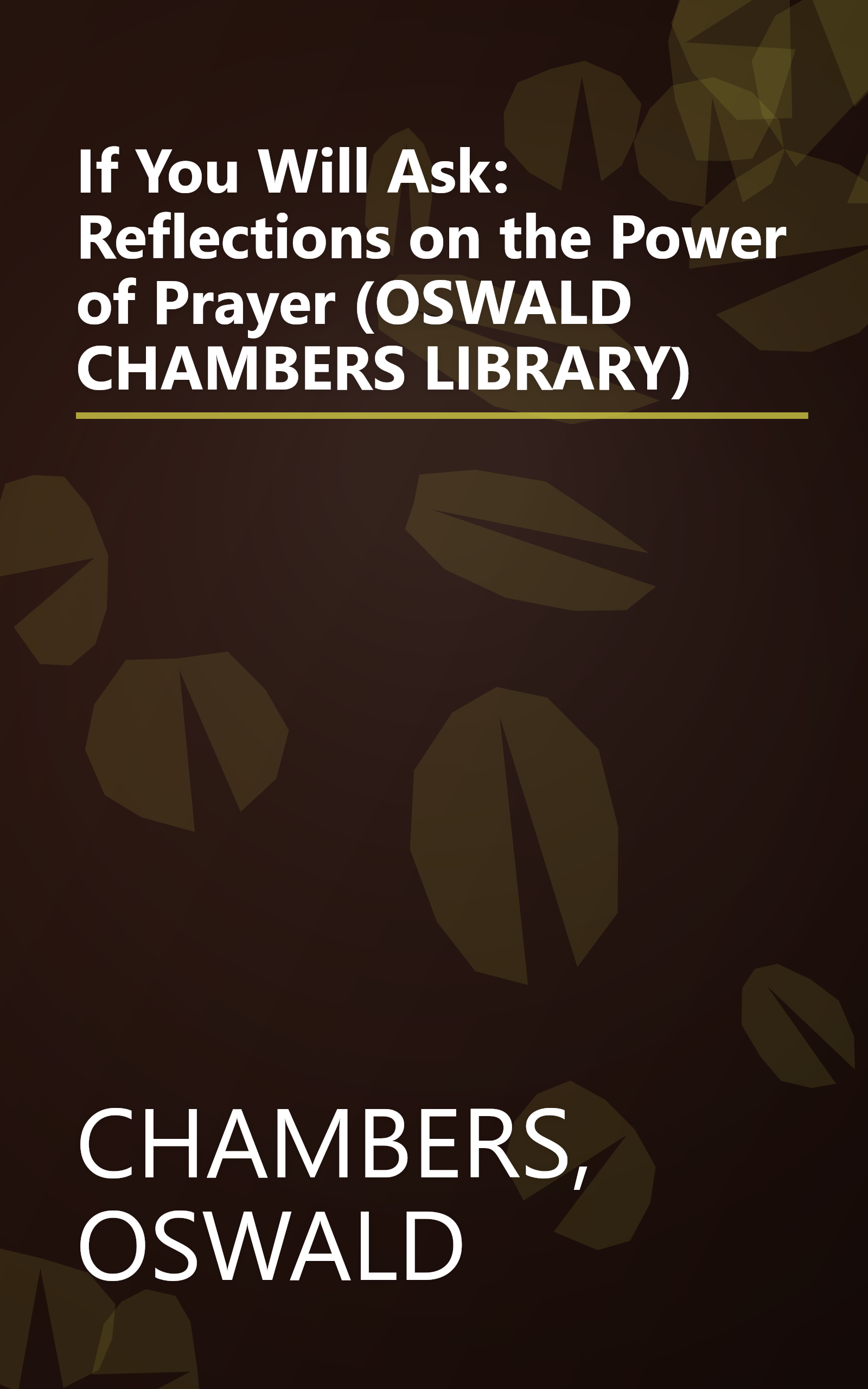 If You Will Ask: Reflections on the Power of Prayer (OSWALD CHAMBERS LIBRARY) book cover