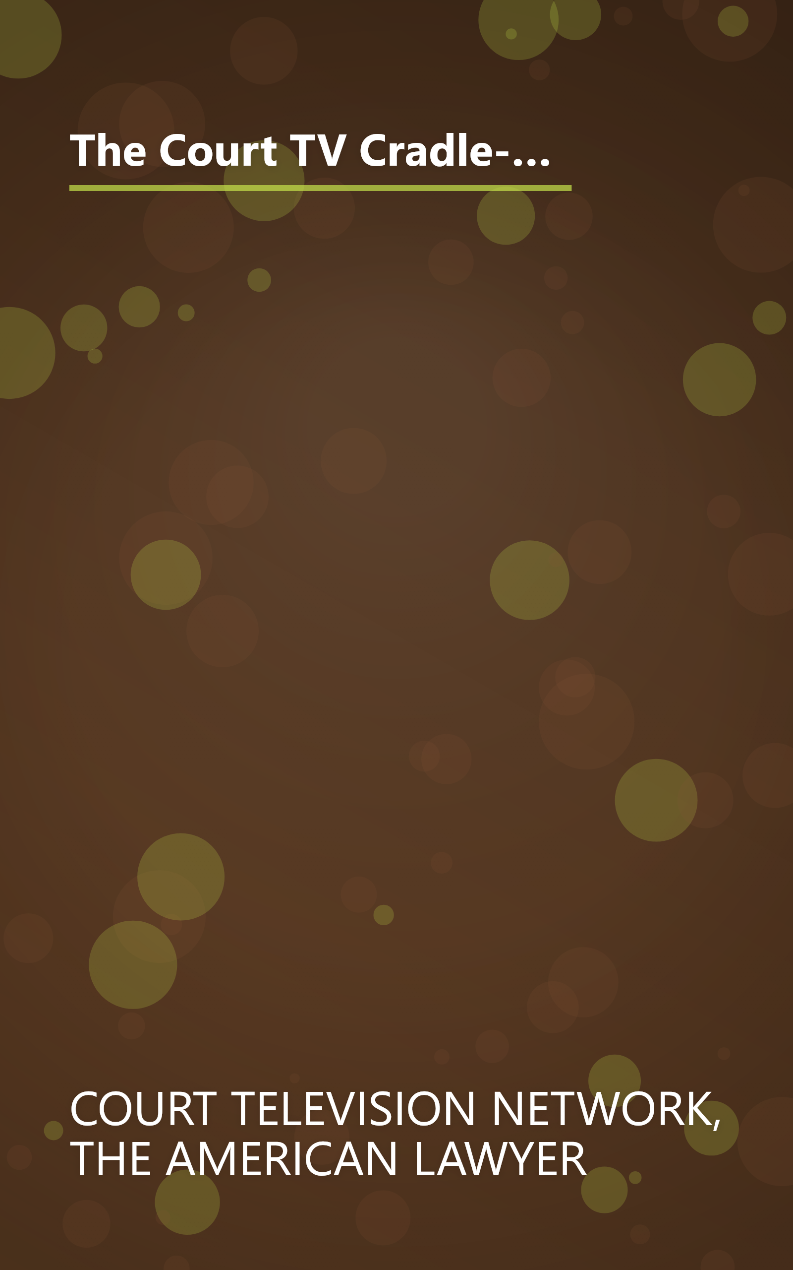 The Court TV Cradle-to-Grave Legal Survival Guide: A Complete Resource for Any Question You May Have About the Law book cover