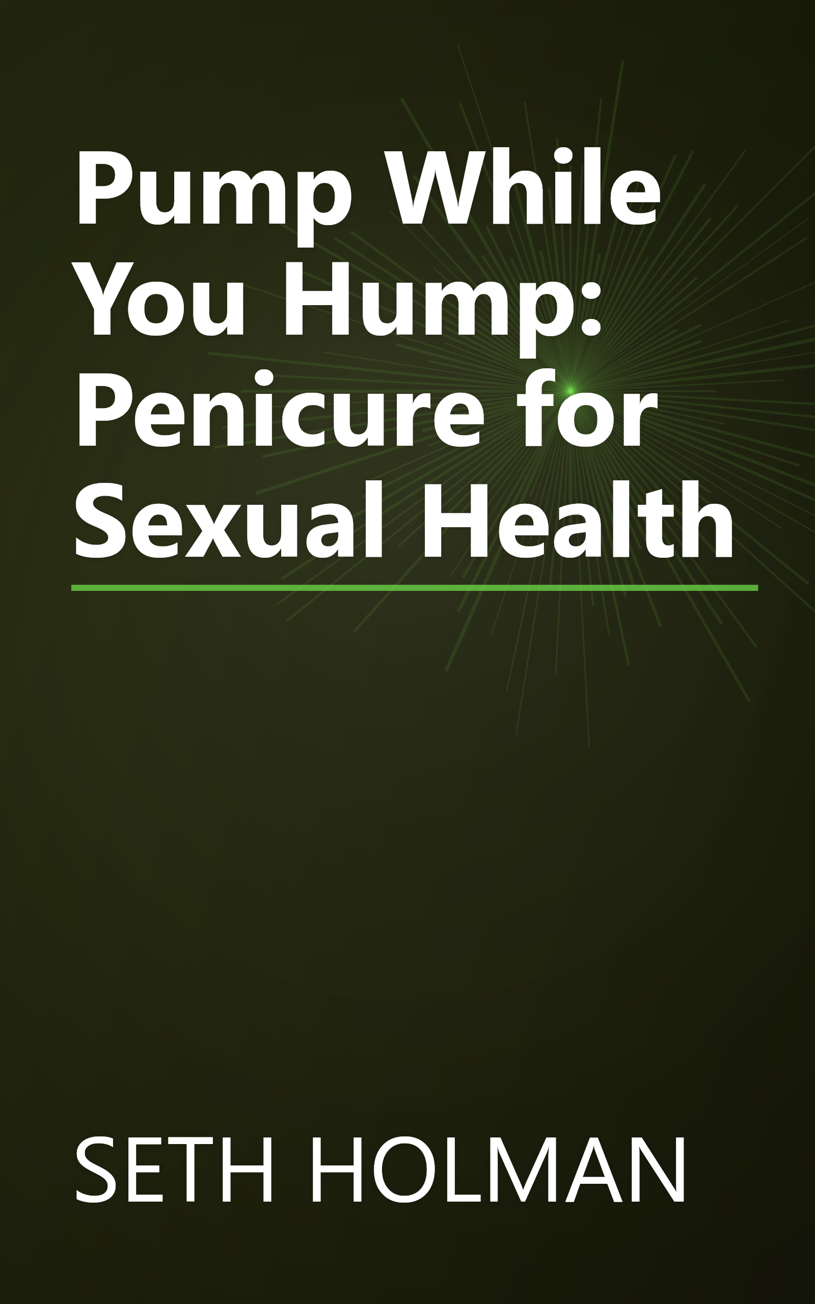 Pump While You Hump: Penicure for Sexual Health book cover