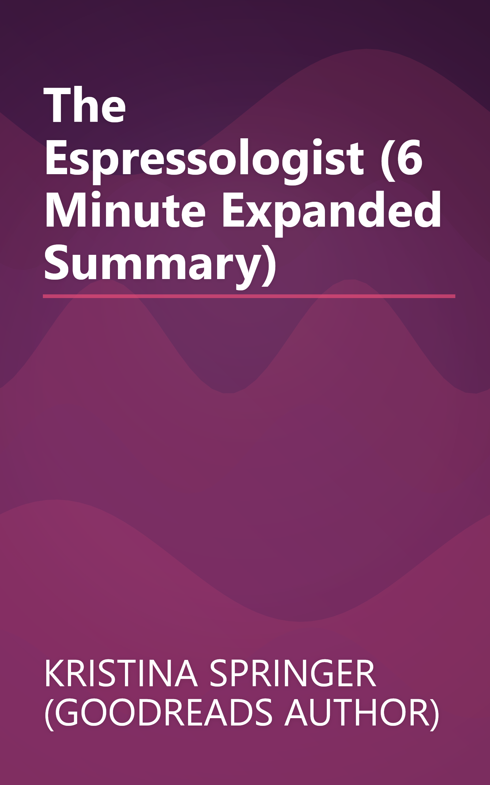 The Espressologist (6 Minute   Expanded Summary) book cover