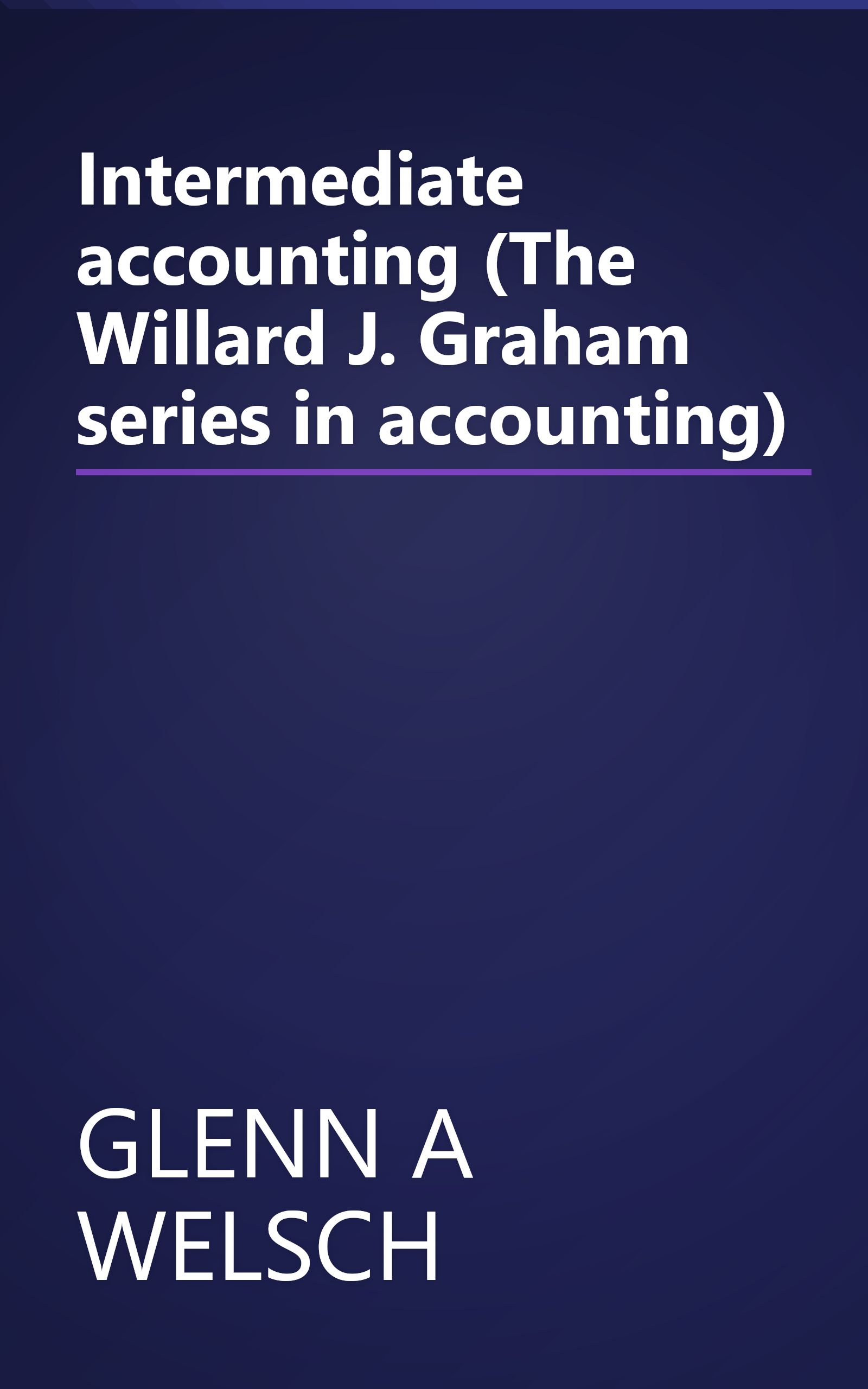 Intermediate accounting (The Willard J. Graham series in accounting) book cover
