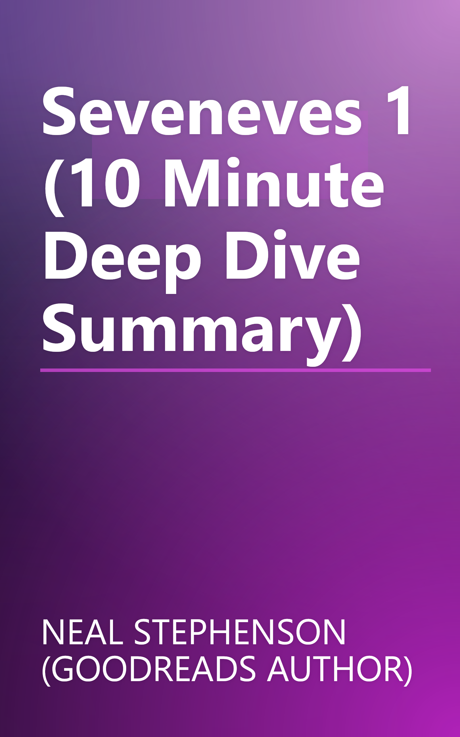 Seveneves 1 (10 Minute   Deep Dive Summary) book cover