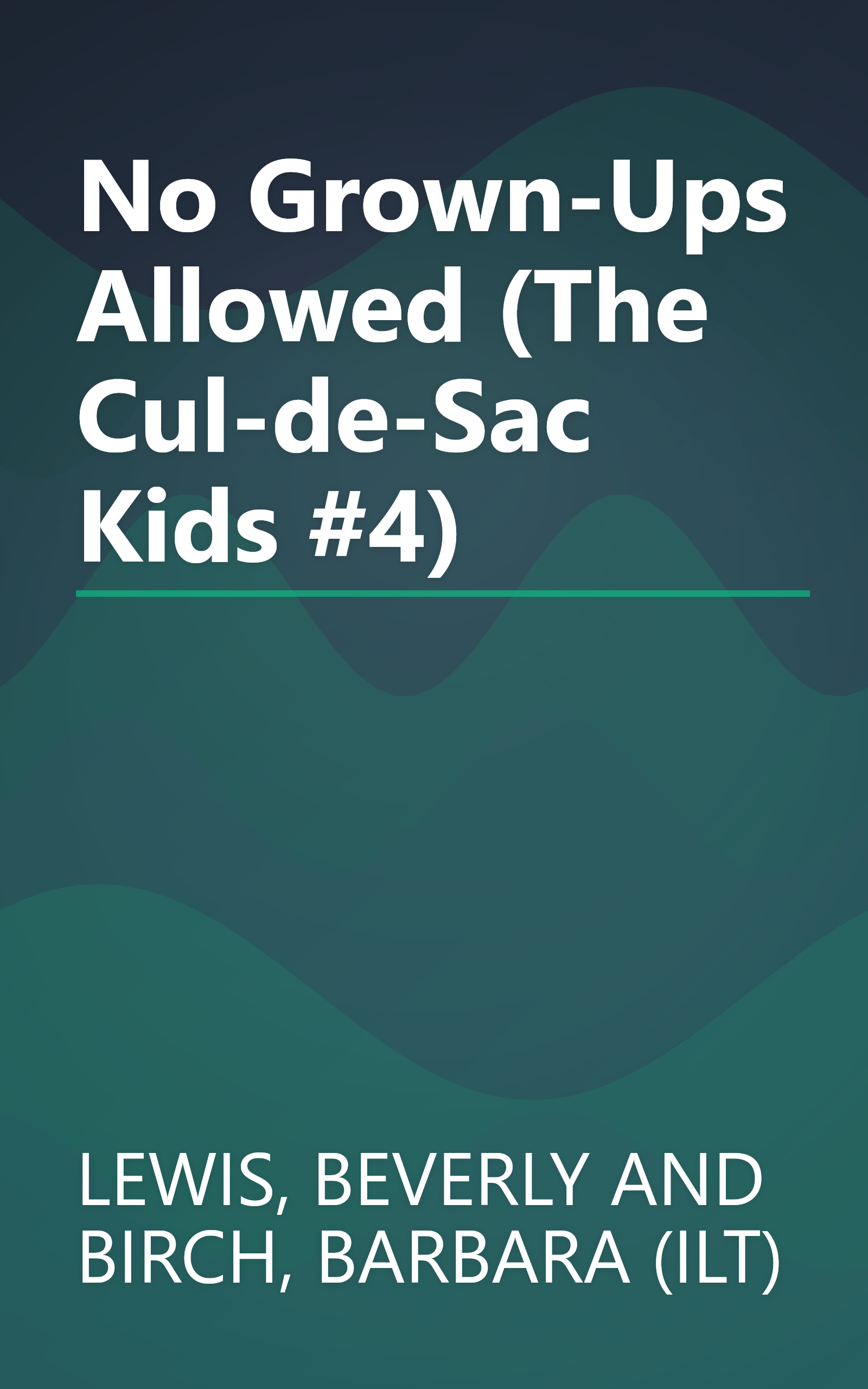 No Grown-Ups Allowed (The Cul-de-Sac Kids #4) book cover