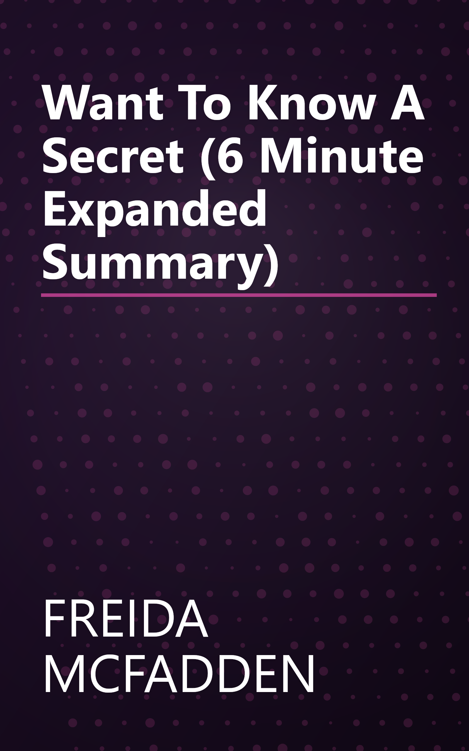 Want To Know A Secret  (6 Minute   Expanded Summary) book cover